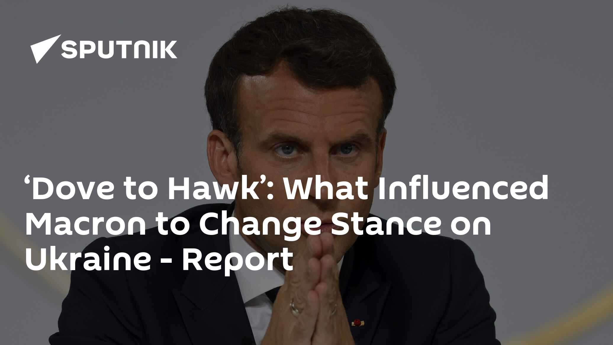 ‘Dove to Hawk’: What Influenced Macron to Change Stance on Ukraine - Report
