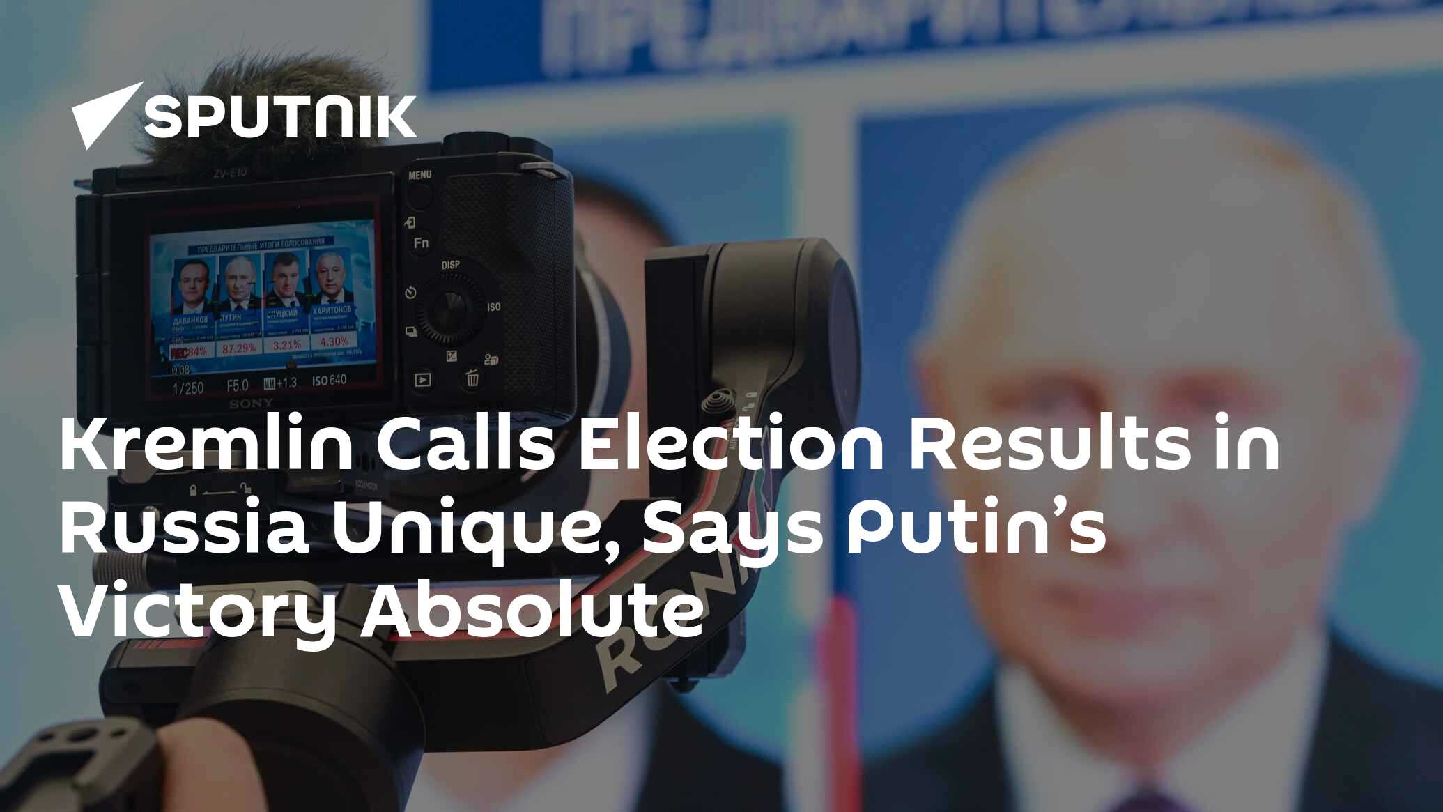 Kremlin Calls Election Results in Russia Unique, Says Putin’s Victory ...