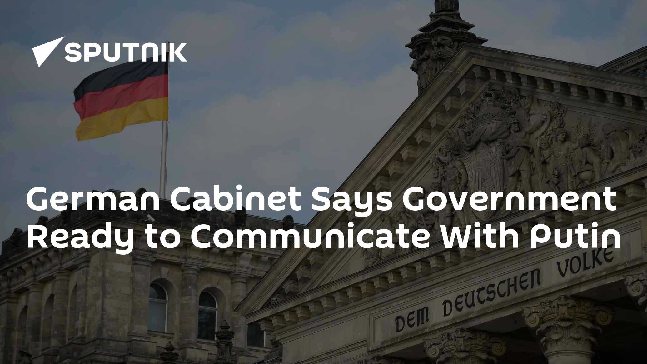 German Cabinet Says Government Ready to Communicate With Putin - 18.03. ...