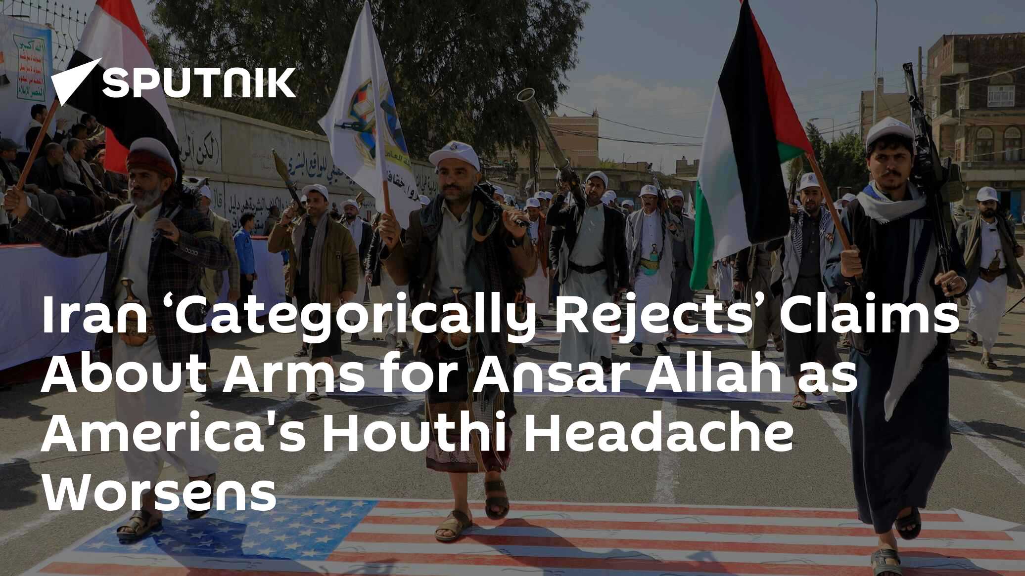 Iran ‘Categorically Rejects’ Claims About Arms for Ansar Allah as ...