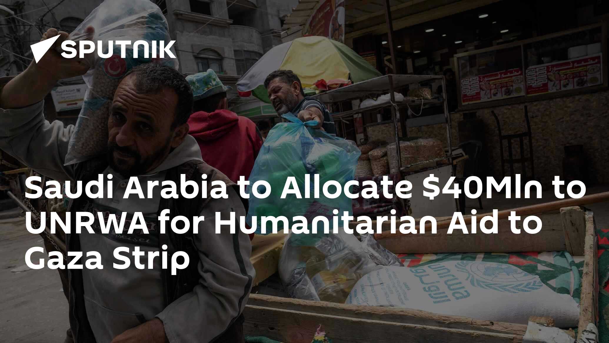 Saudi Arabia to Allocate $40Mln to UNRWA for Humanitarian Aid to Gaza Strip - TrendRadars UK