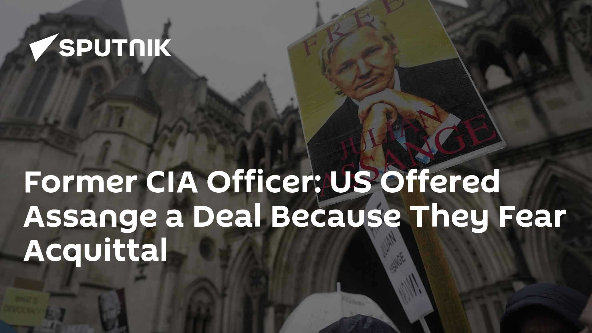 Former CIA Officer Says US Fears Assange Acquittal
