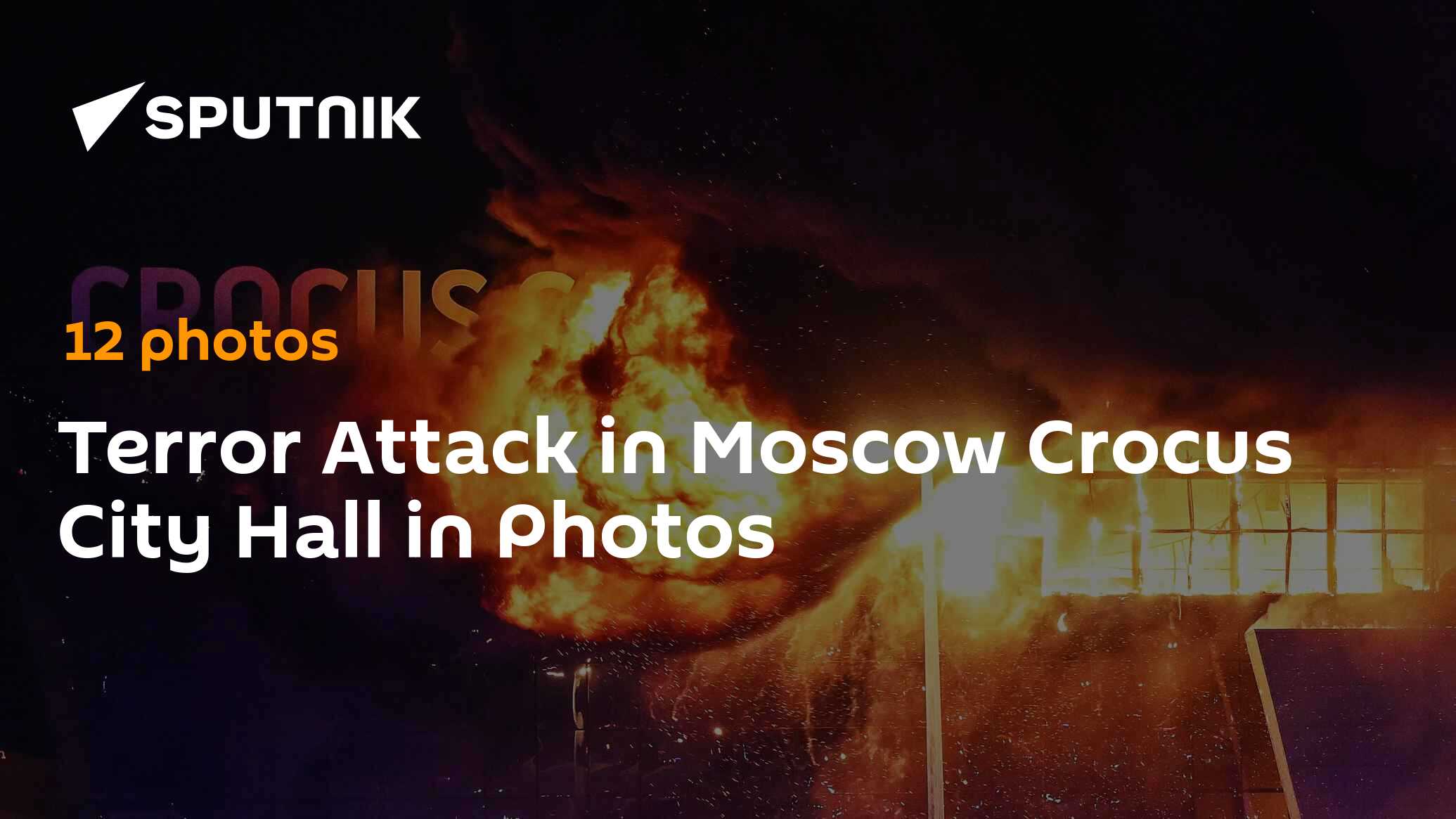 Terror Attack in Moscow Crocus City Hall in Photos
