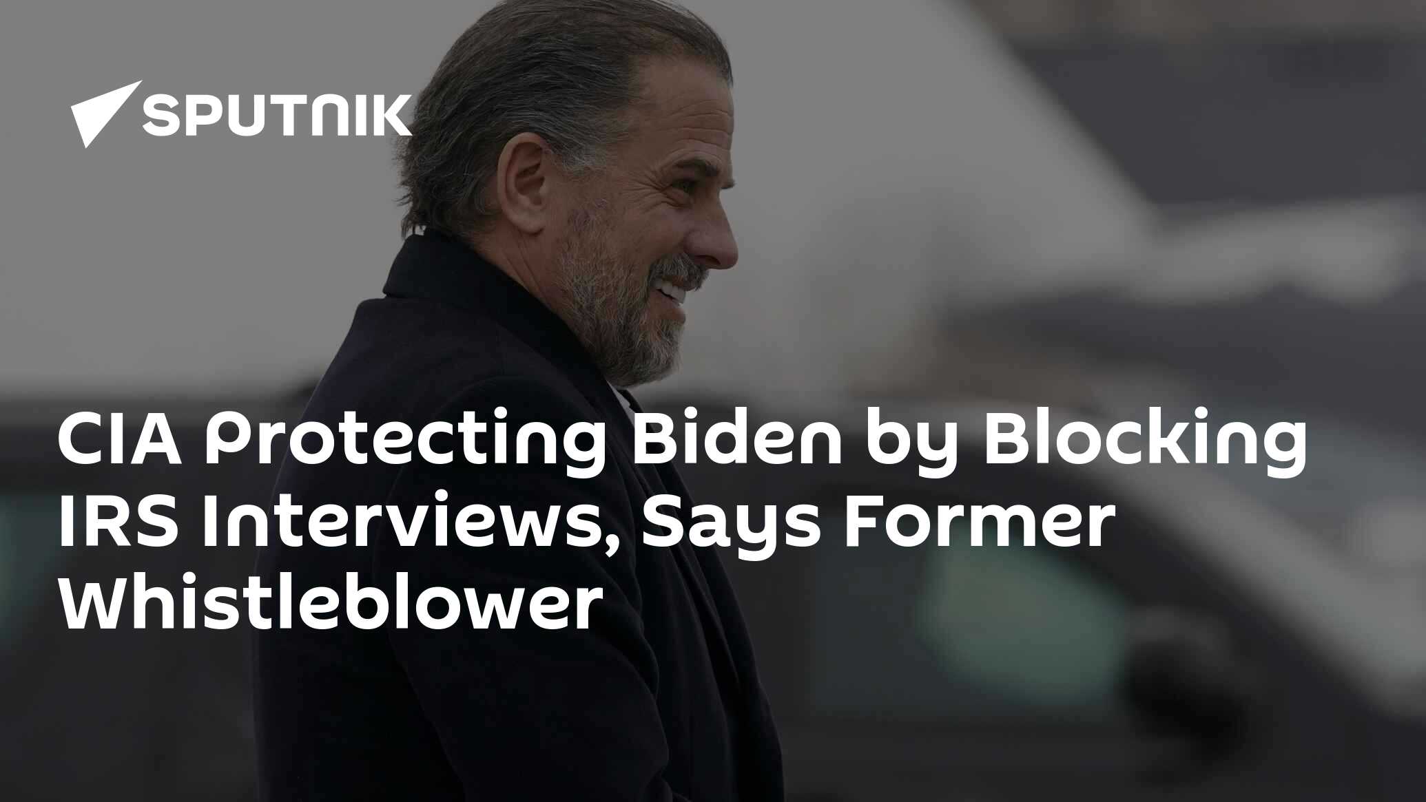 CIA Protecting Biden by Blocking IRS Interviews, Says Former Whistleblower