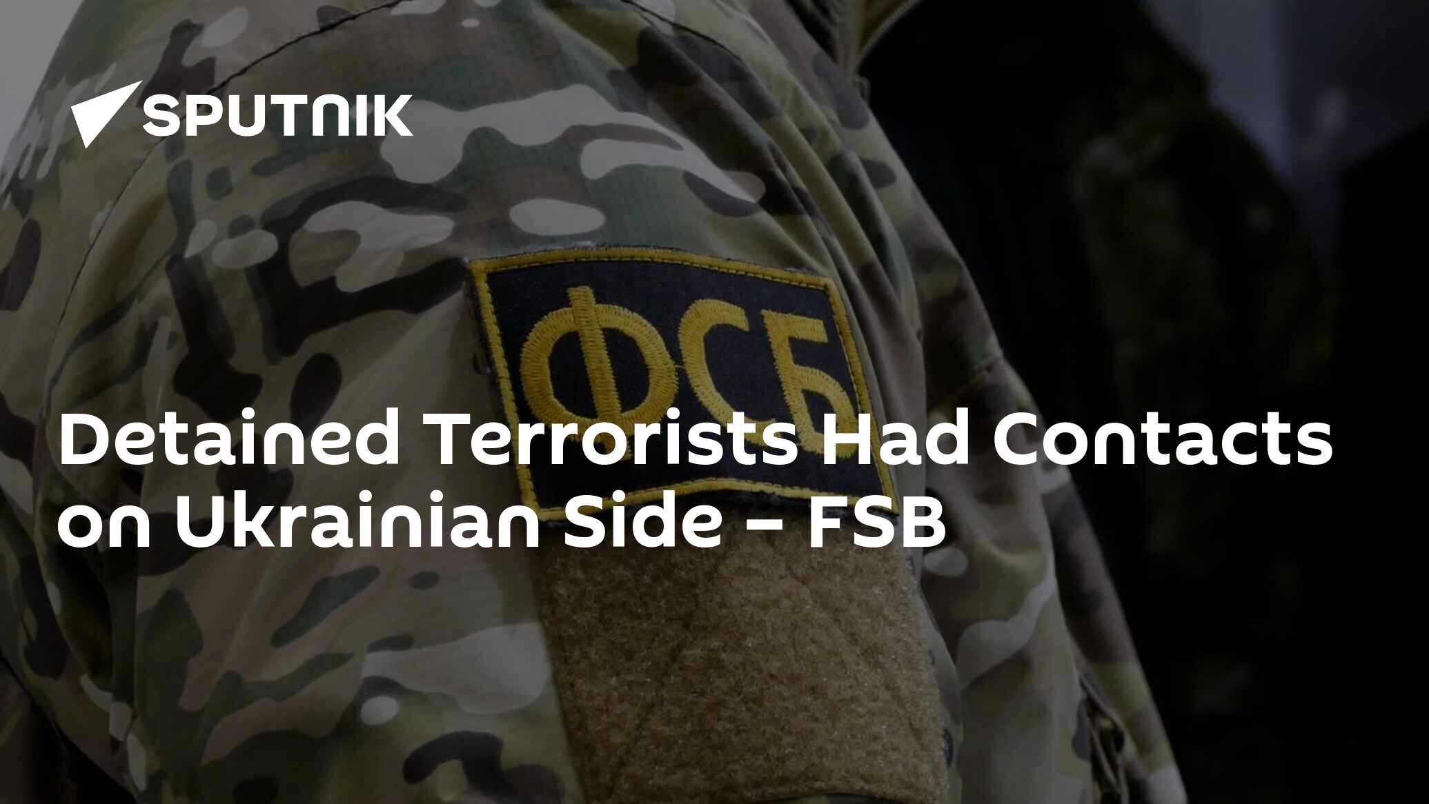 Detained Terrorists Had Contacts on Ukrainian Side – FSB