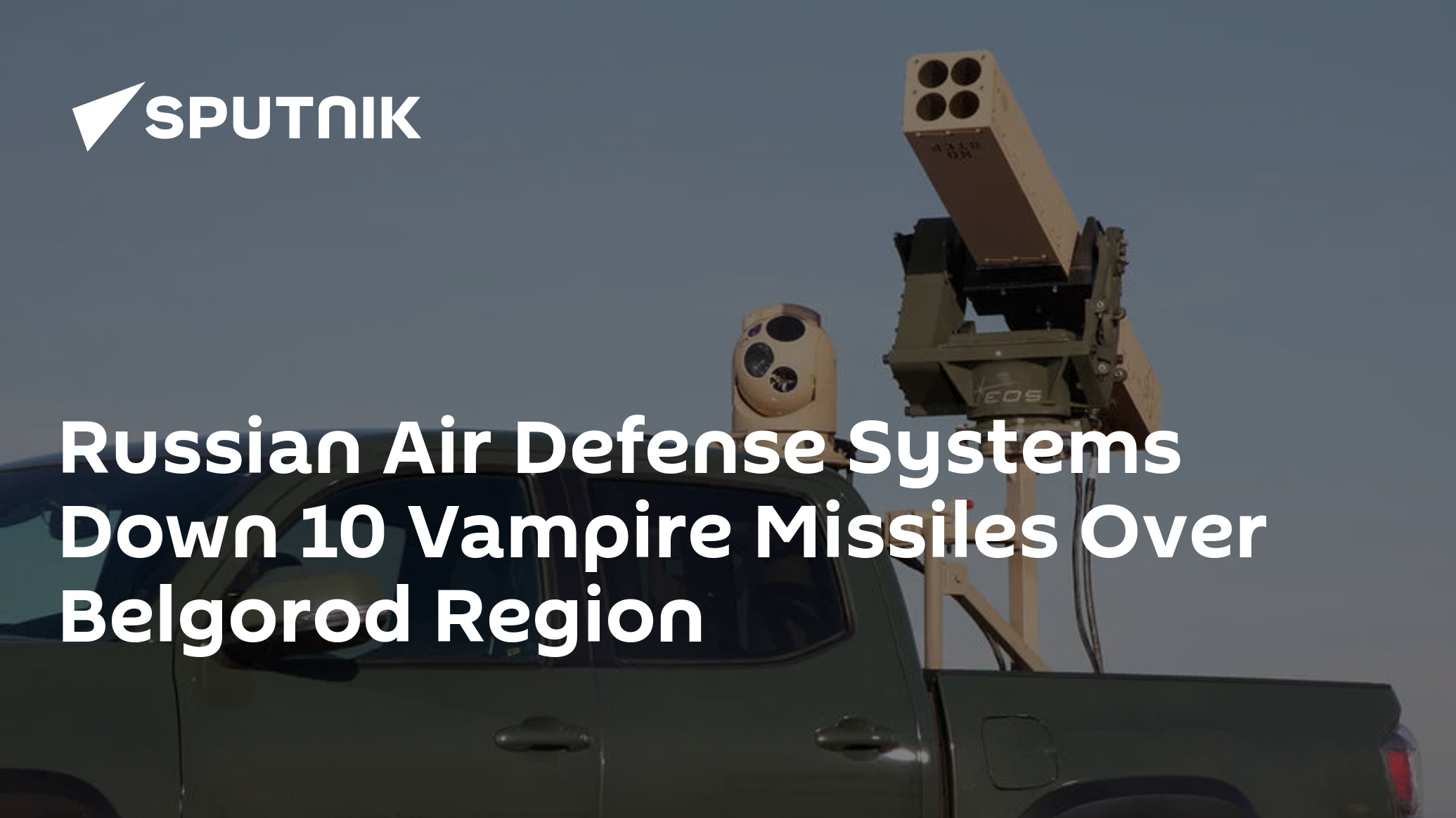 Russian Air Defense Systems Down 10 Vampire Missiles Over Belgorod ...