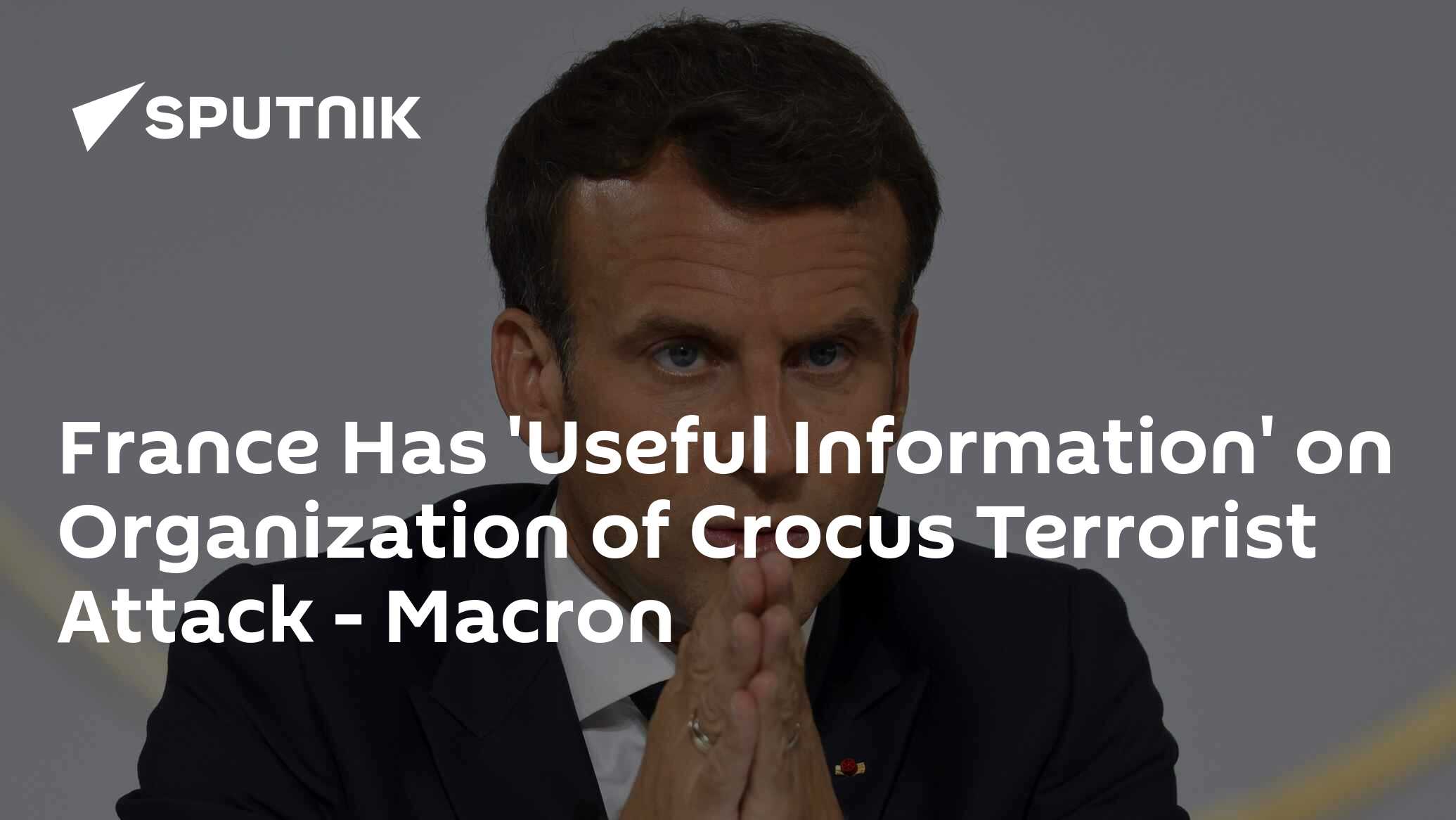 France Has 'Useful Information' on Organization of Crocus Terrorist ...