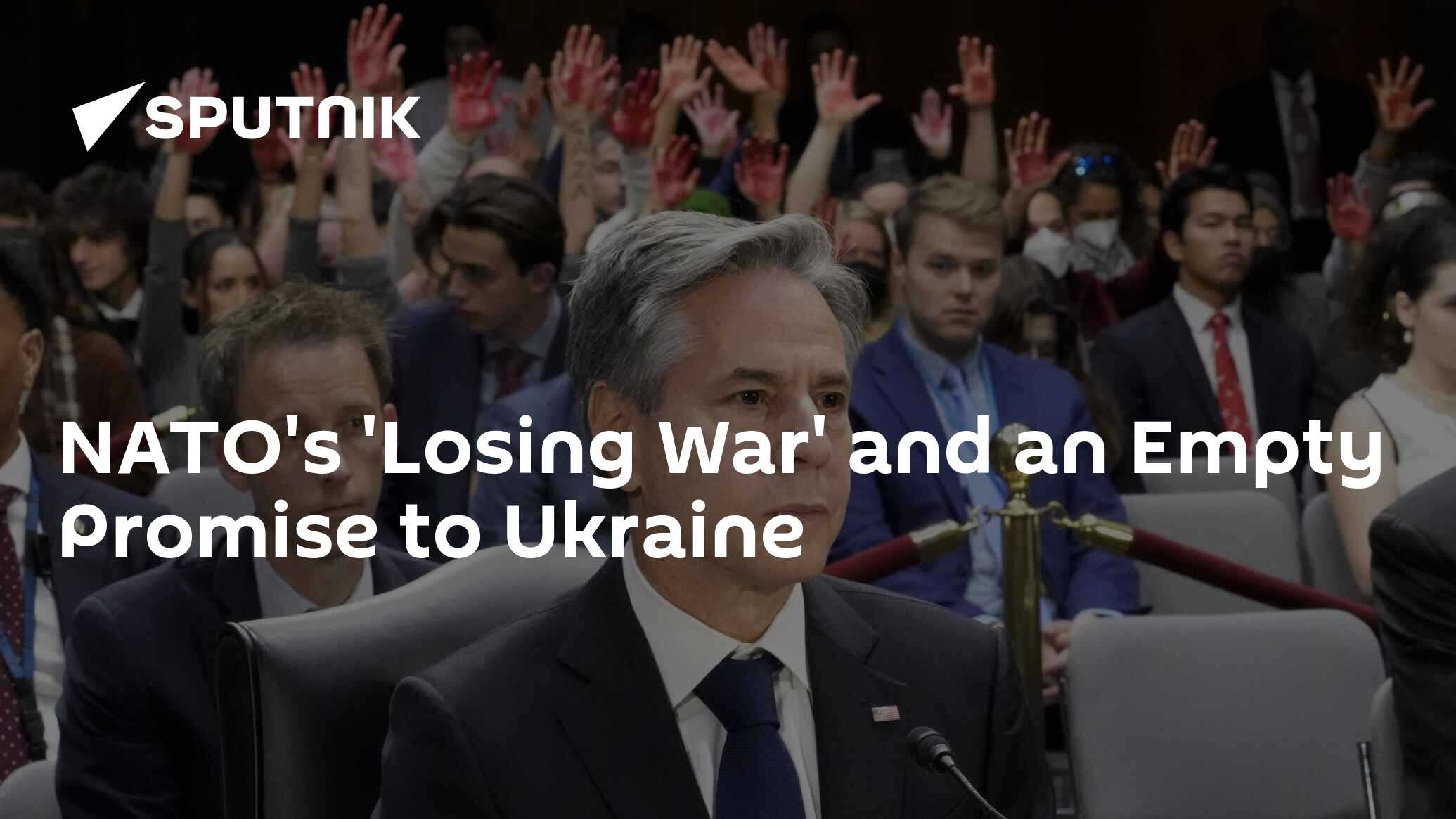 NATO's 'Losing War' And an Empty Promise to Ukraine
