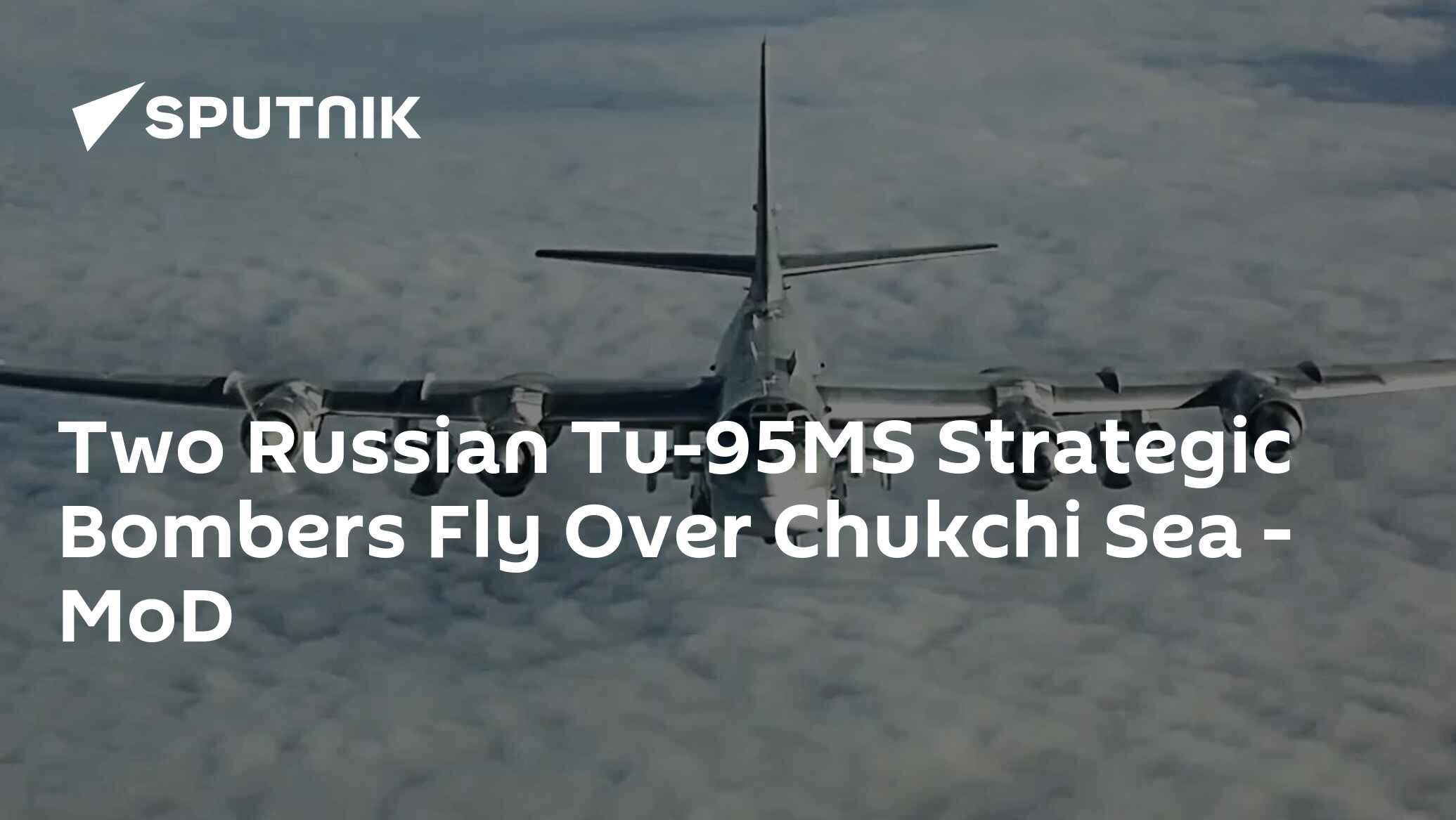 Two Russian Tu-95MS Strategic Bombers Fly Over Chukchi Sea - MoD ...