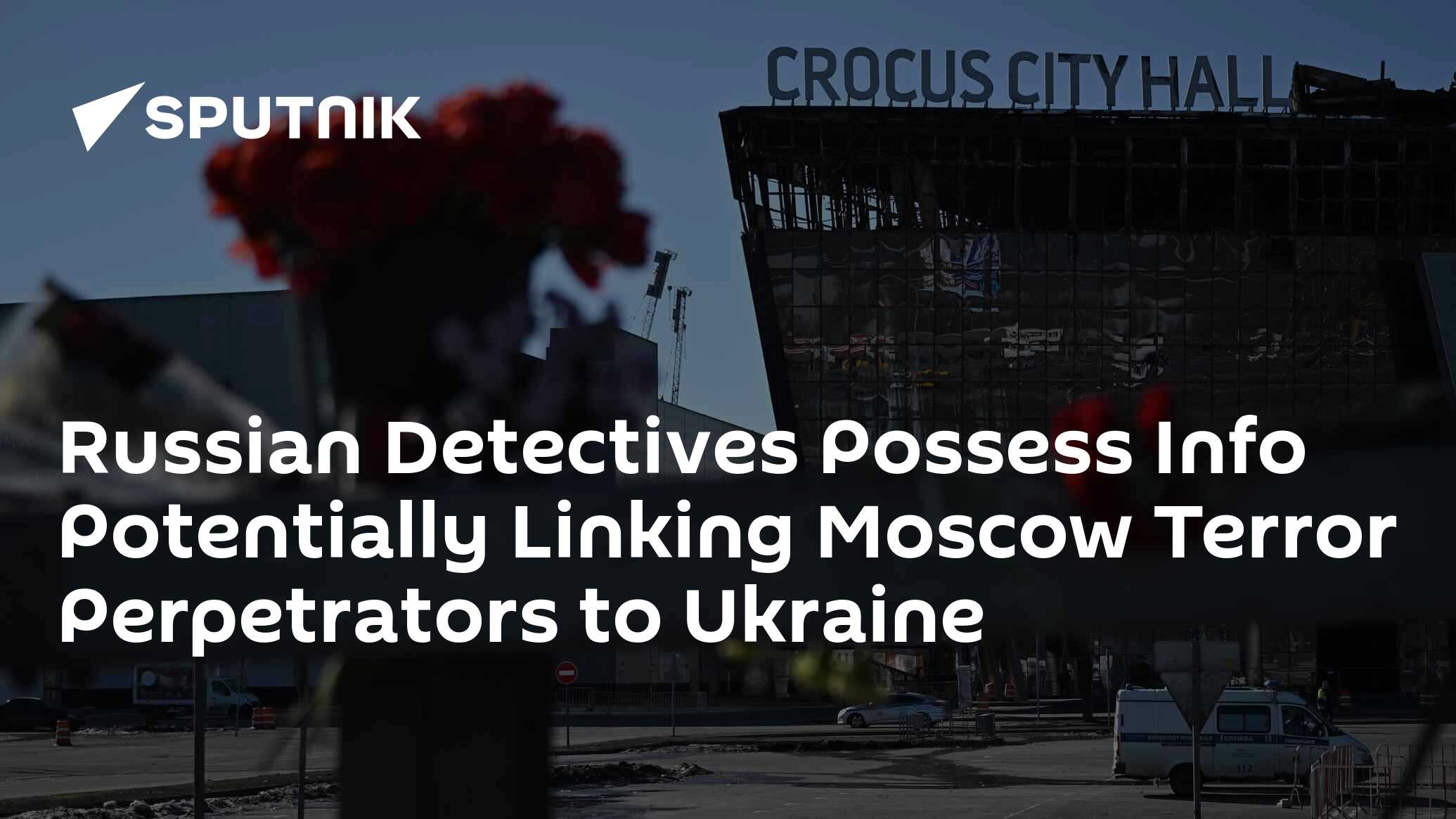 Russian Detectives Possess Info Potentially Linking Moscow Terror ...