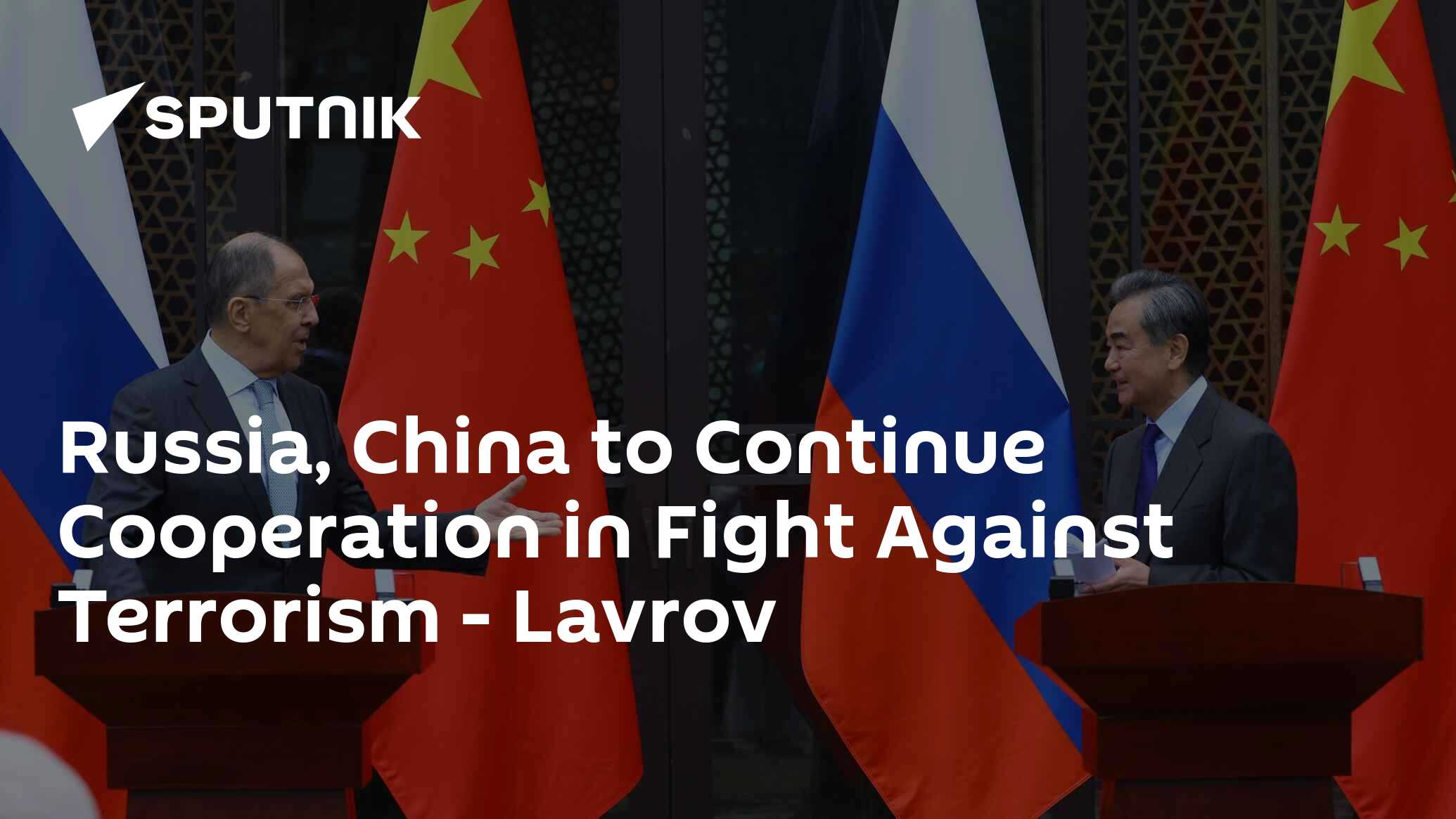 Russia, China to Continue Cooperation in Fight Against Terrorism - Lavrov