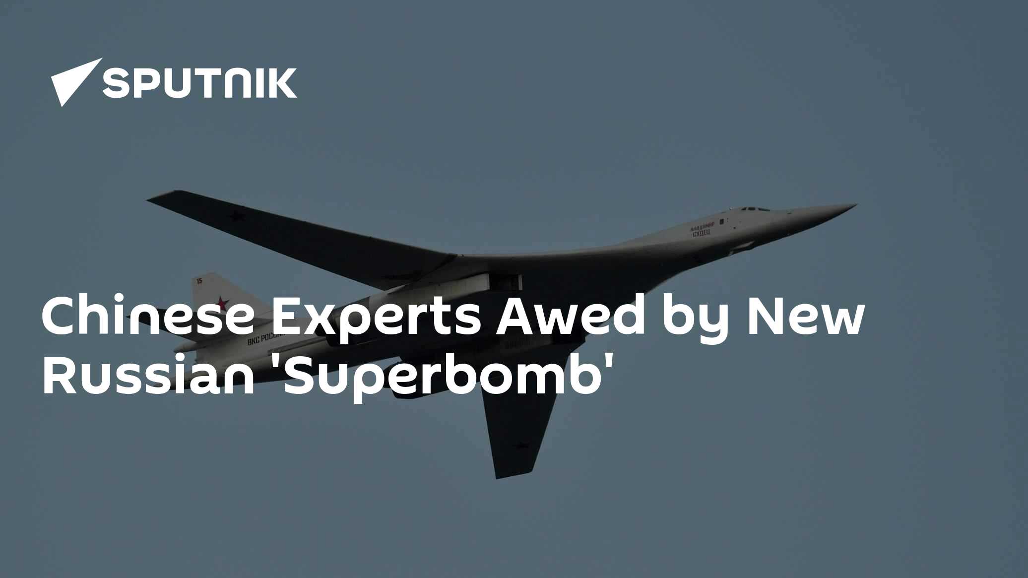 Fatality! Chinese Experts Awed by New Russian Bomb