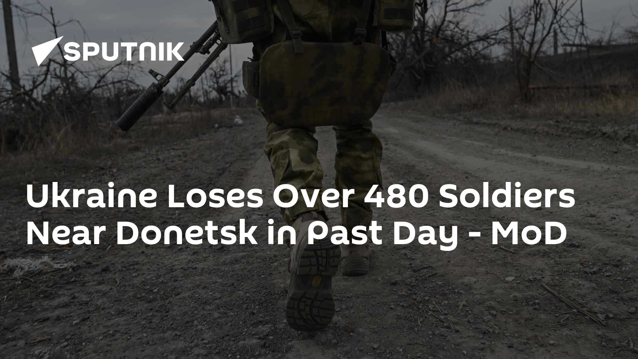 Ukraine Loses Over 480 Soldiers Near Donetsk in Past Day - MoD