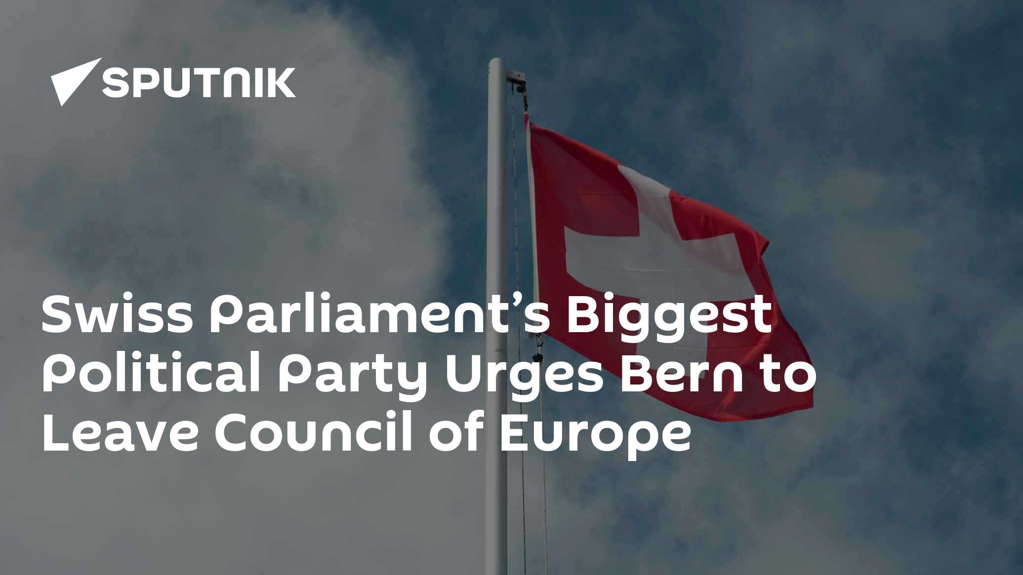 Switzerland's Largest Party in Parl't Demands Bern's Withdrawal From ...