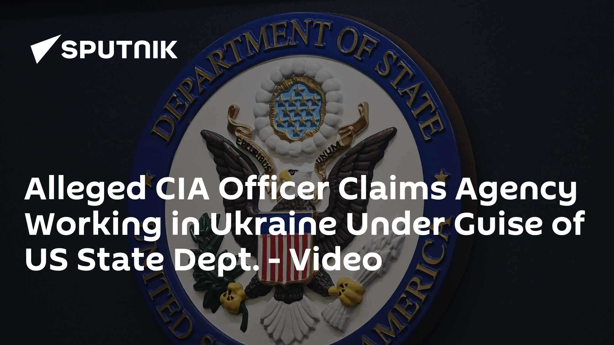 Alleged CIA Officer Claims Agency Working in Ukraine Under Guise of US ...
