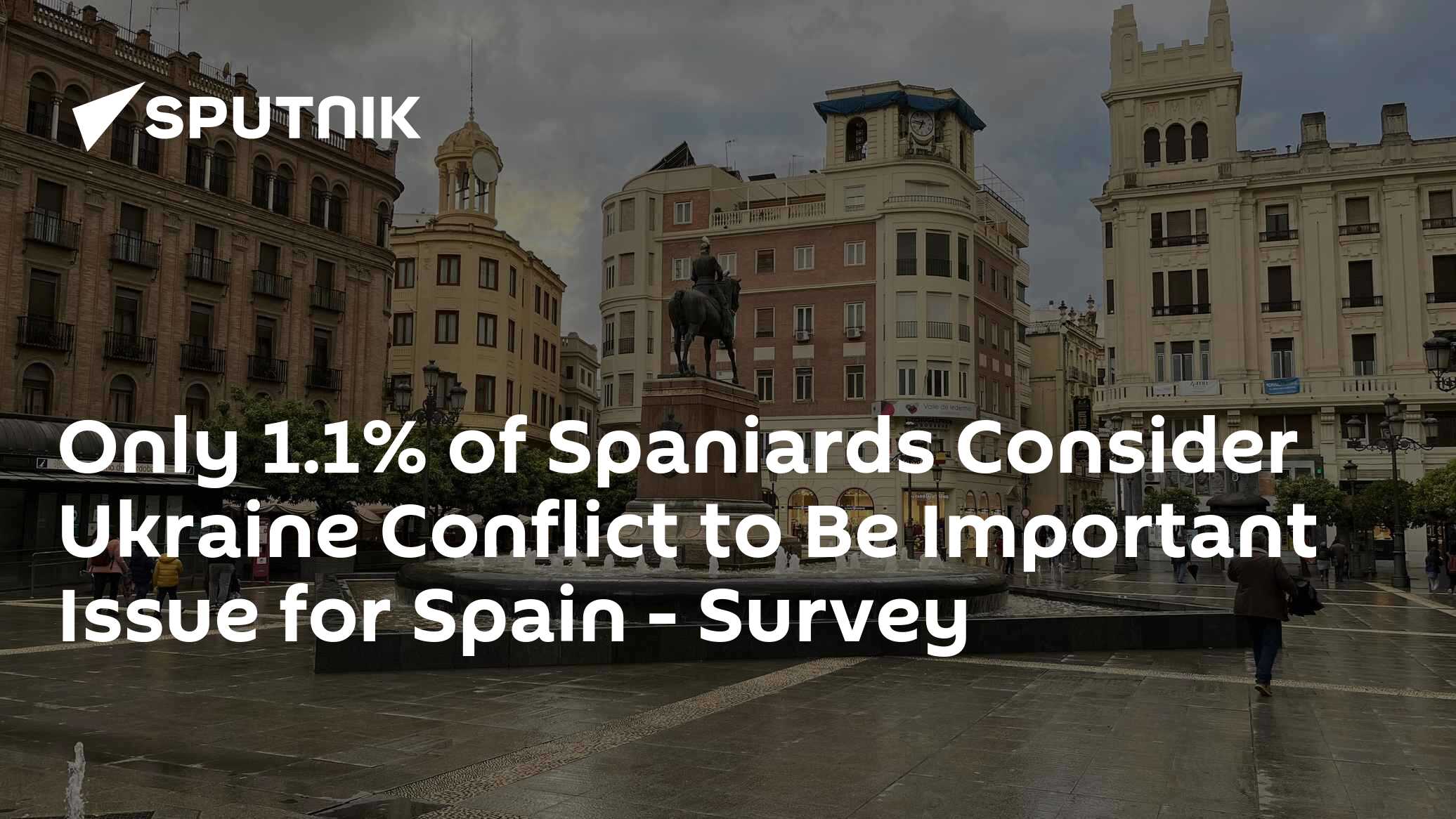 Only 1.1% of Spaniards Consider Ukraine Conflict to Be Important Issue ...