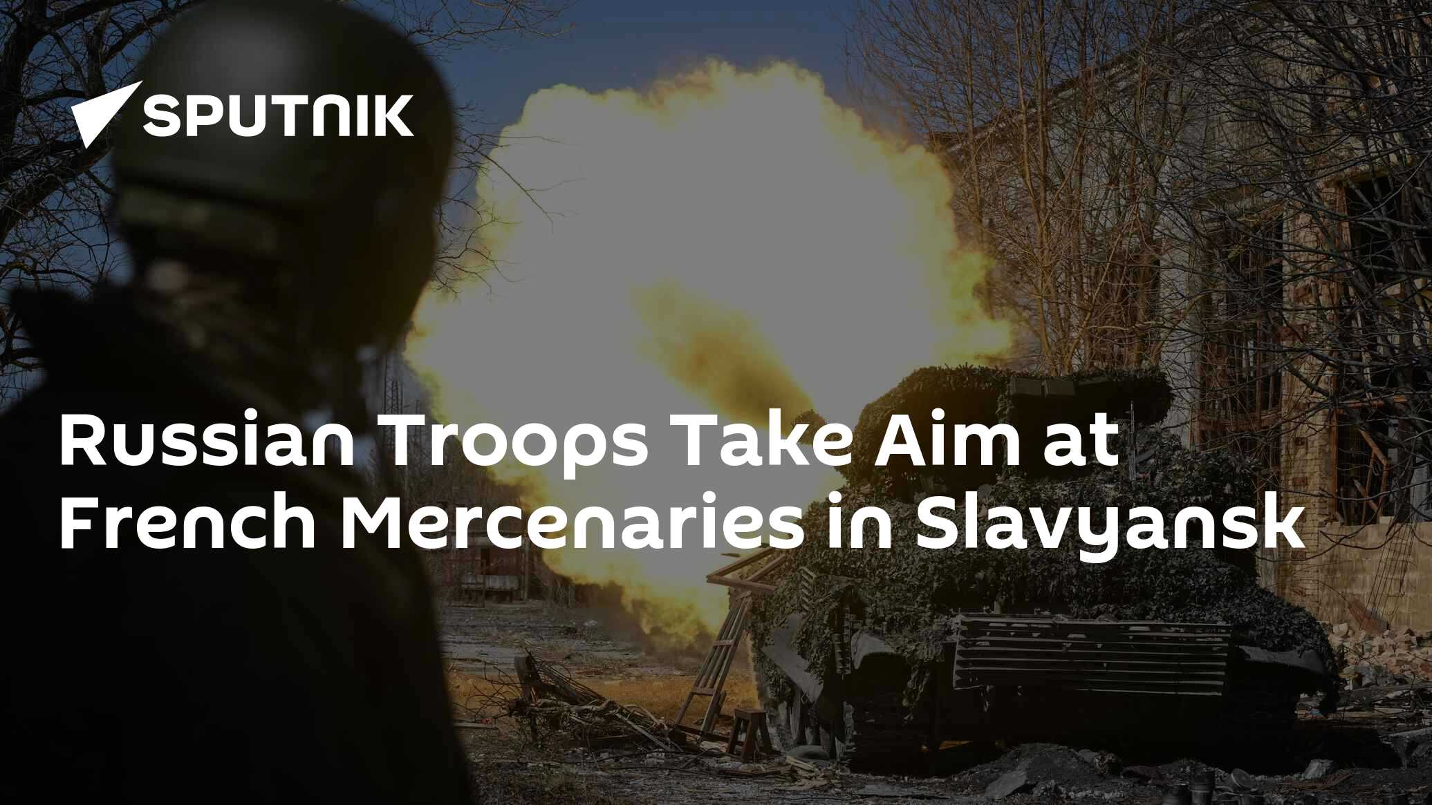 Russian Troops Take Aim at French Mercenaries in Slavyansk