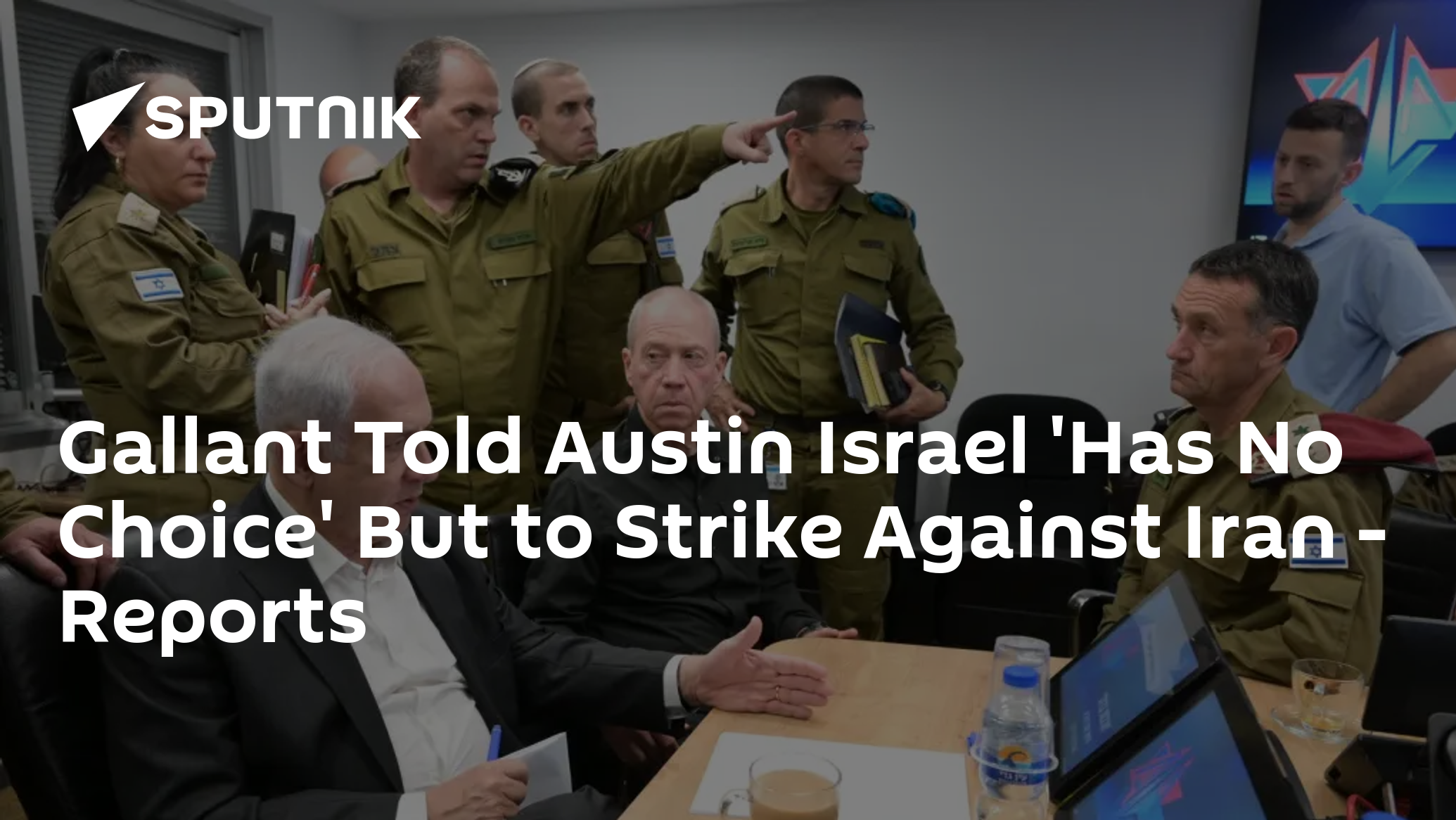 Gallant Told Austin Israel Has No Choice But to Strike Against Iran ...