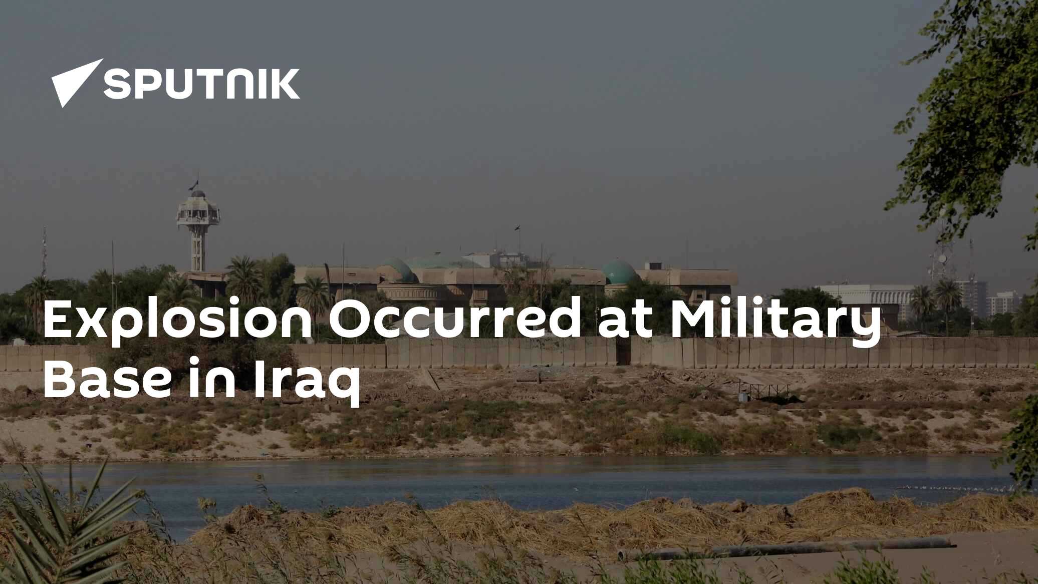 Explosion Occurred at Military Base in Iraq - South Africa Today