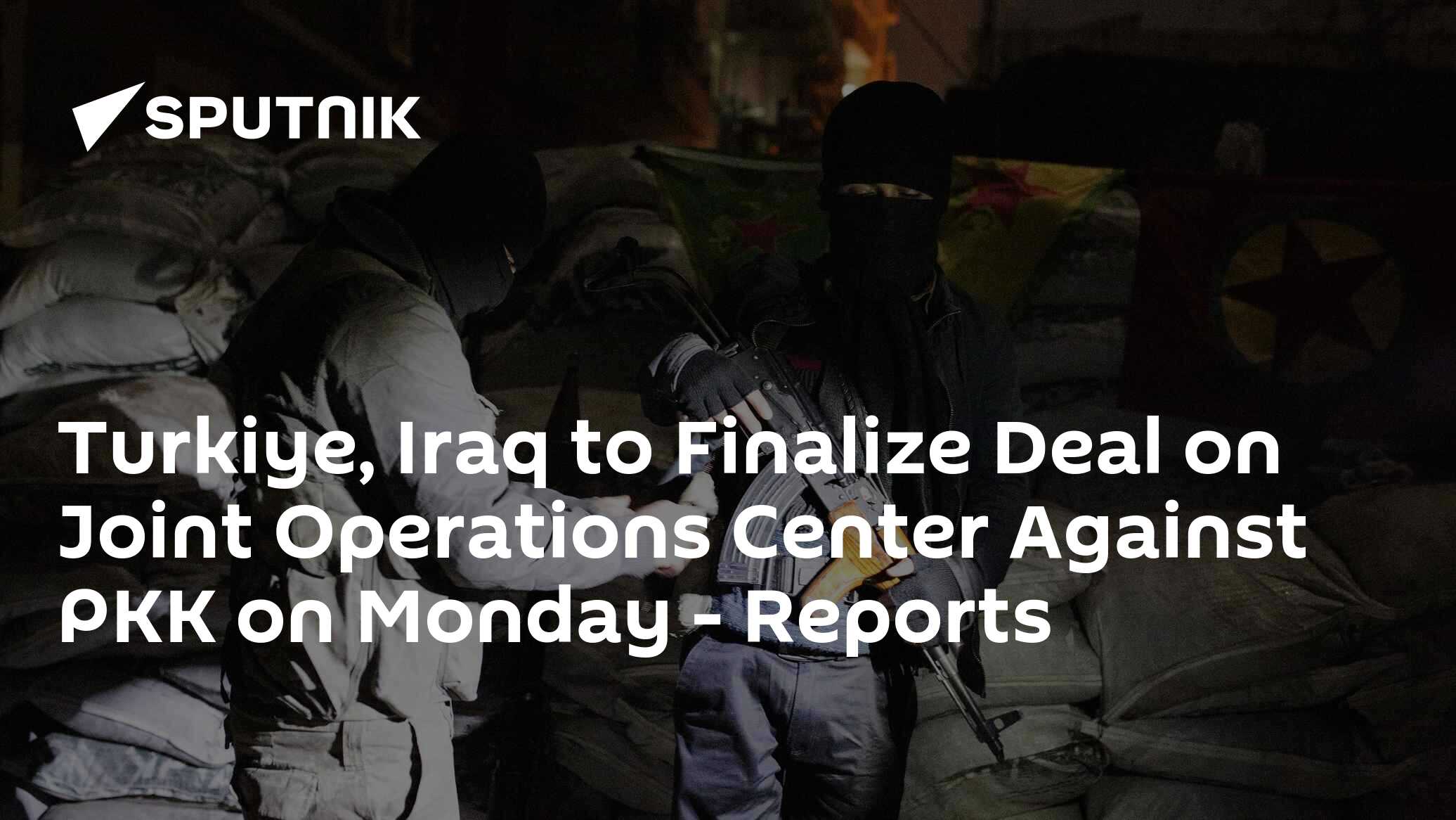 Turkiye, Iraq to Finalize Deal on Joint Operations Center Against PKK ...
