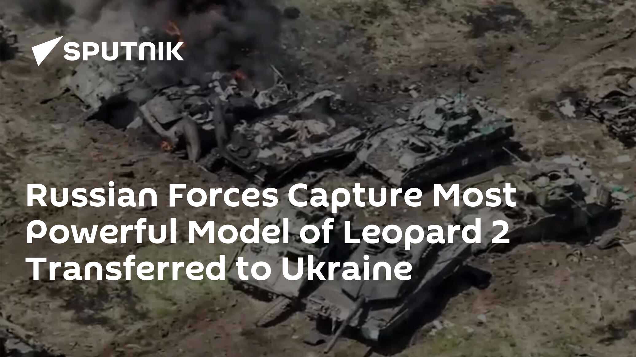 Russian Forces Captured Most Powerful Model of Leopard 2 Transferred to ...