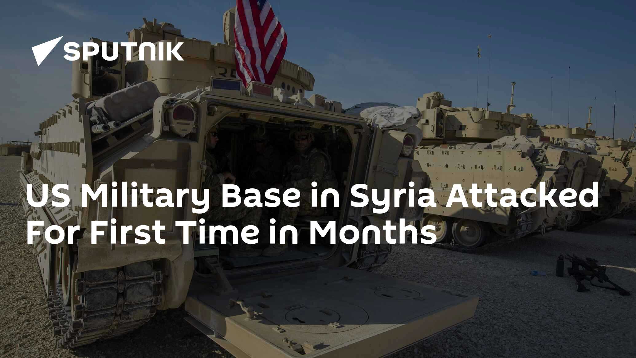US Military Base in Syria Attacked First Time in Months
