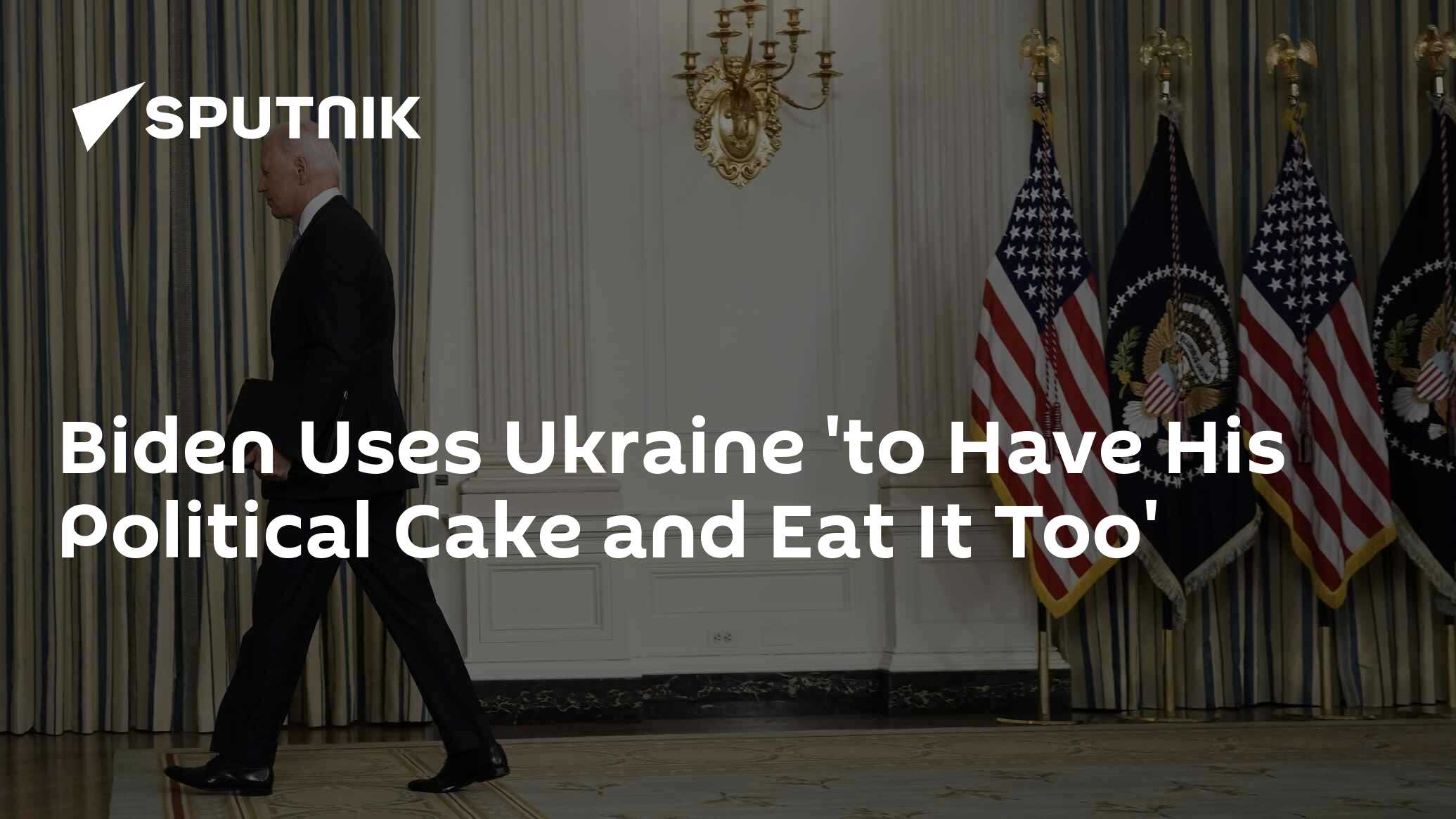 Biden Uses Ukraine 'to Have His Political Cake and Eat It Too'