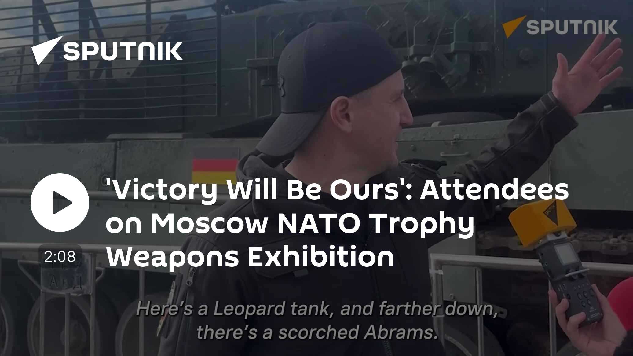 Attendees on Moscow’s NATO Trophy Weapons Exhibition: ‘Victory Will Be ...