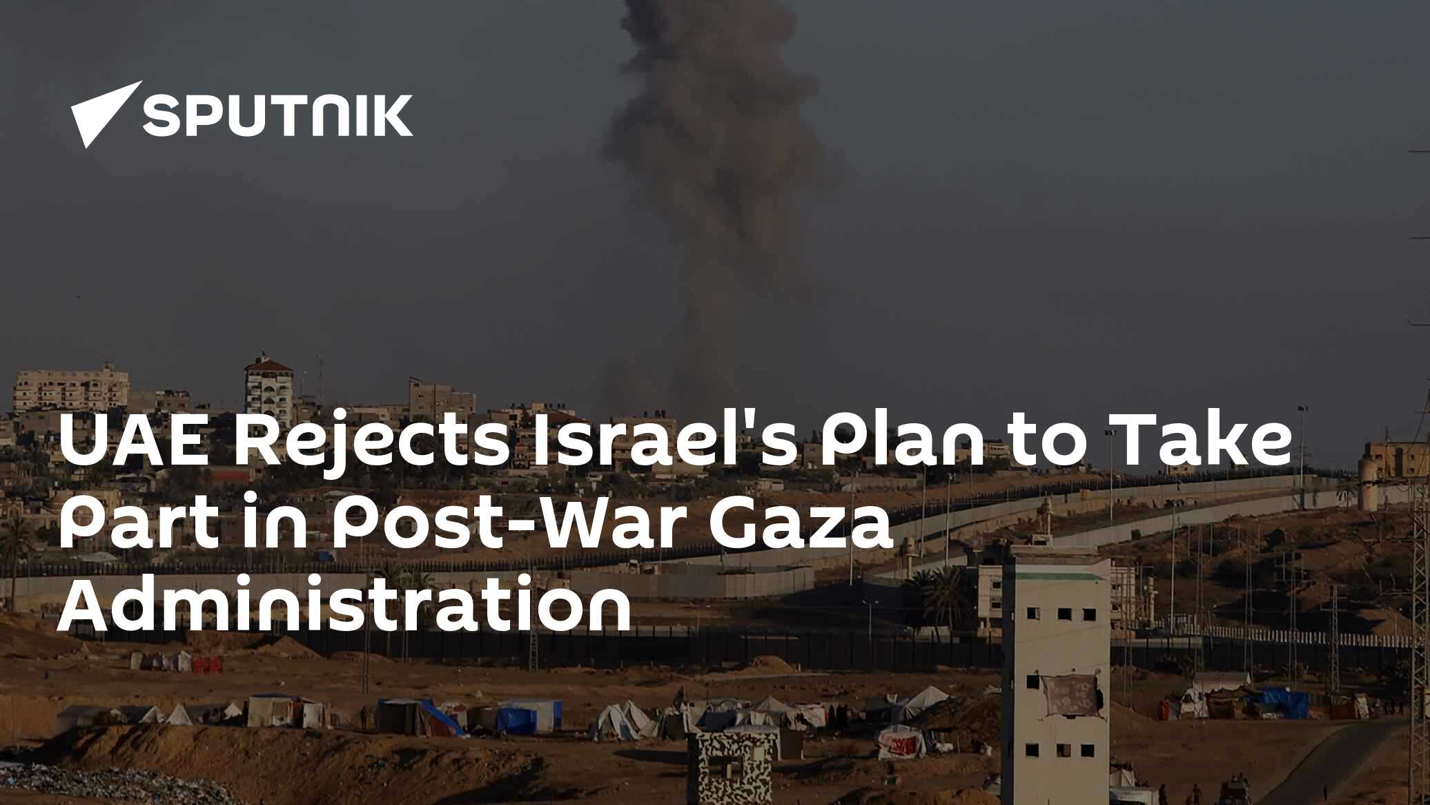 UAE Rejects Israel's Plan to Take Part in Post-War Gaza Administration