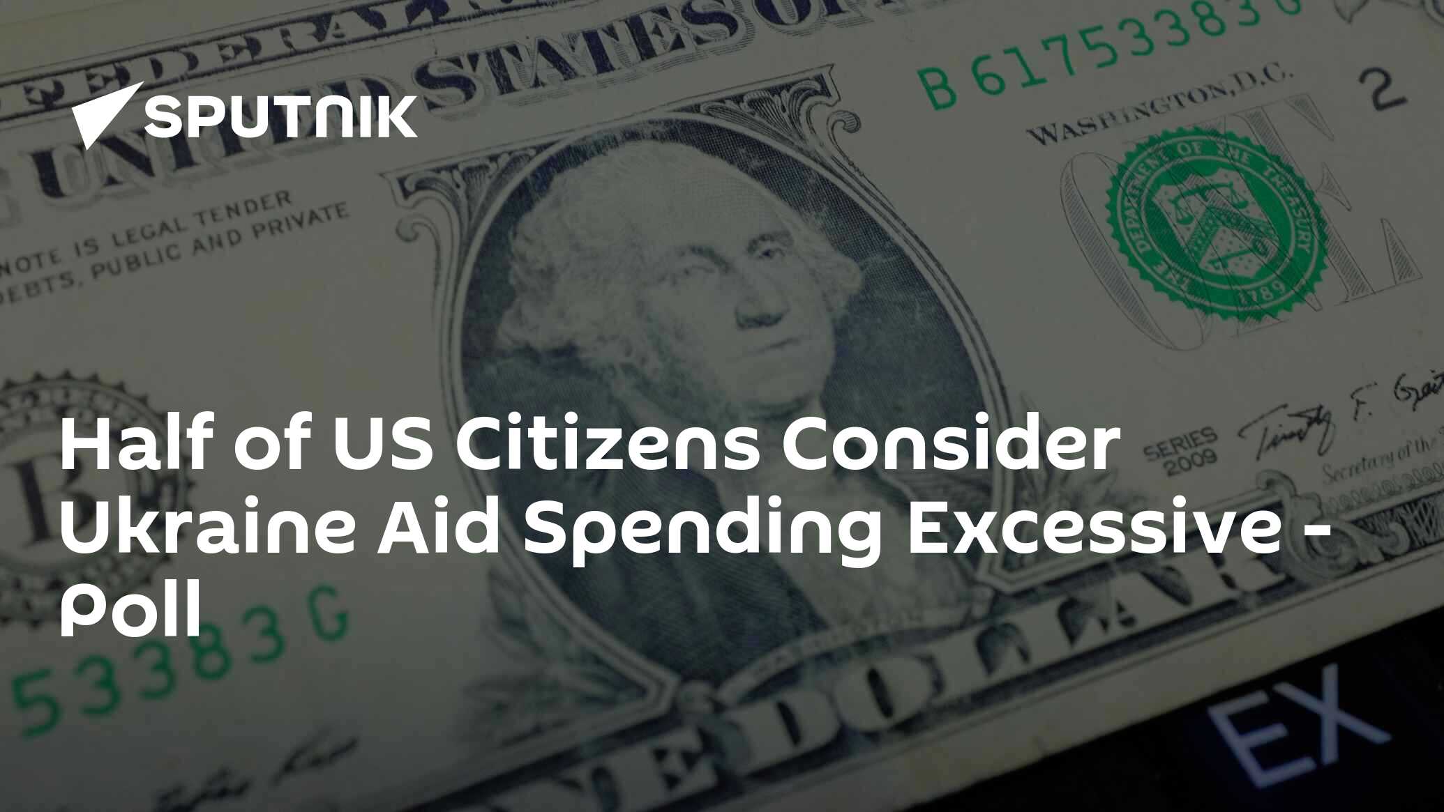 Half of US Citizens Consider Ukraine Aid Spending Excessive - Poll