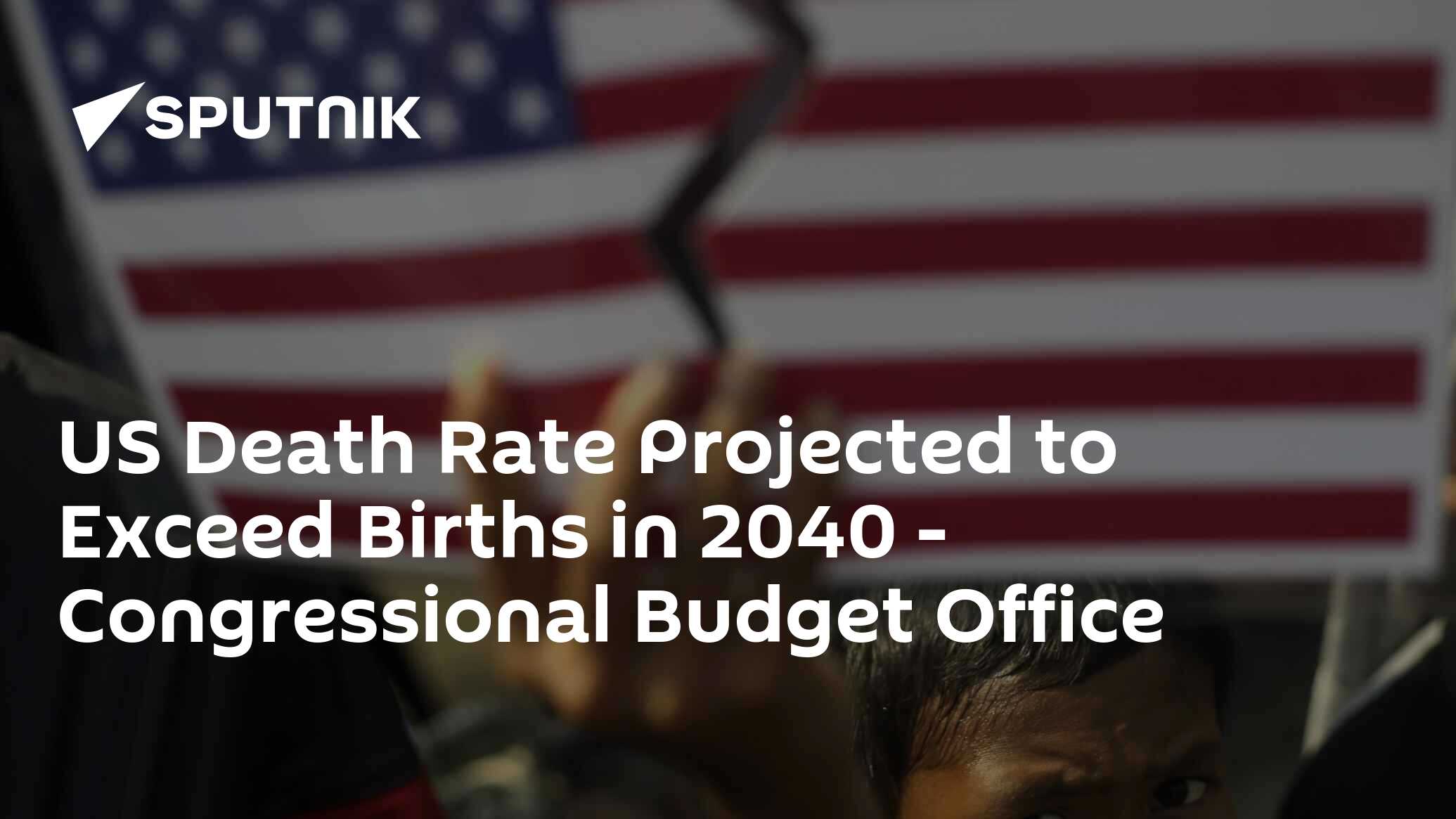 US Death Rate Projected to Exceed Births in 2040 - Congressional Budget ...
