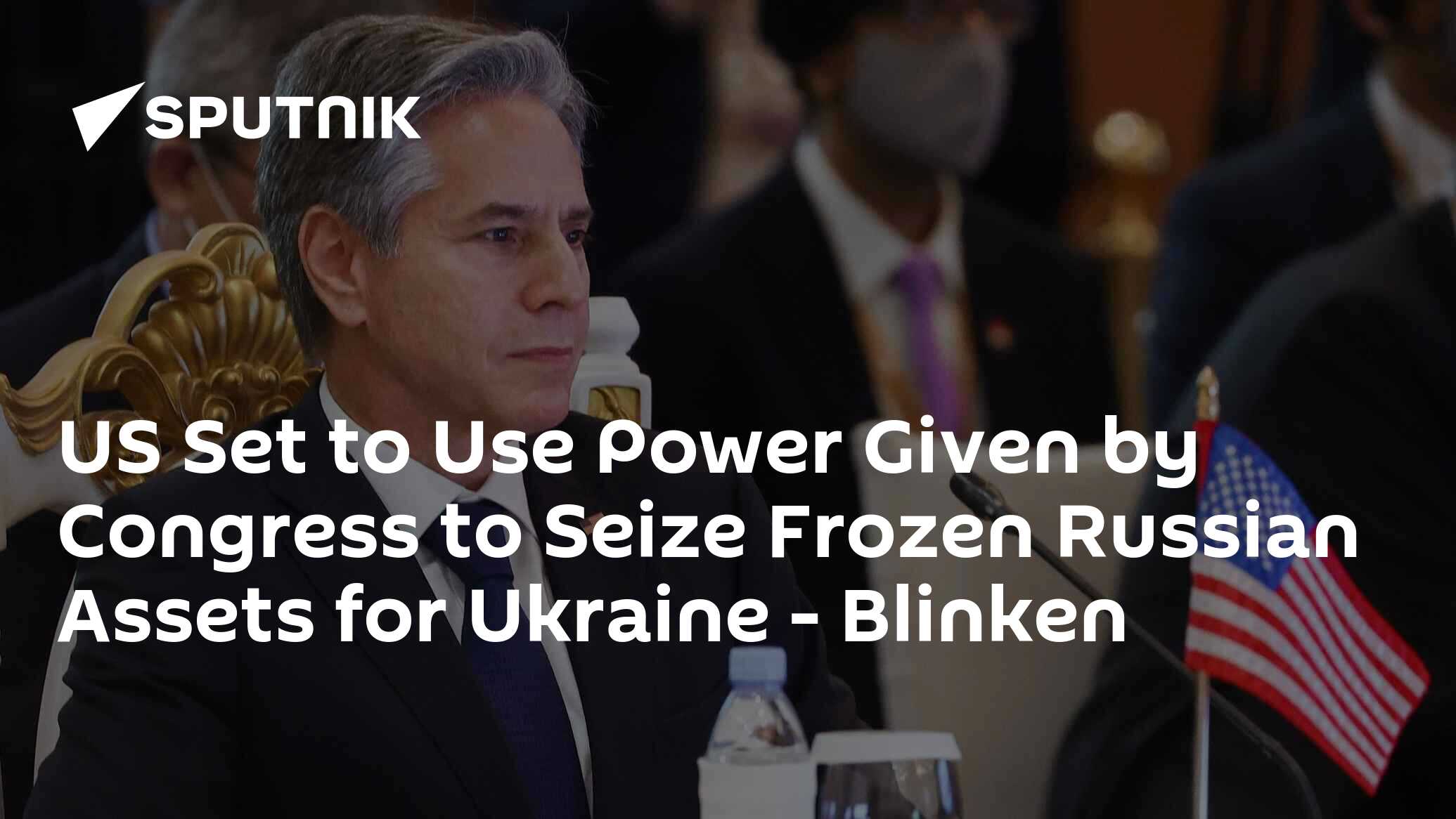 US Set to Use Power Given by Congress to Seize Frozen Russian Assets ...