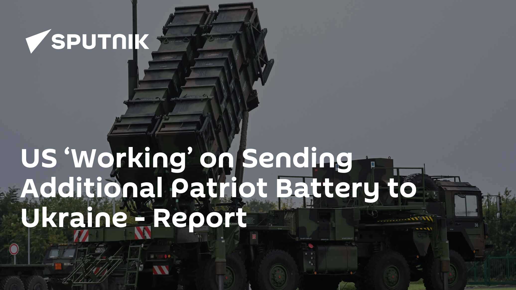 US ‘Working’ on Sending Additional Patriot Battery to Ukraine – Report