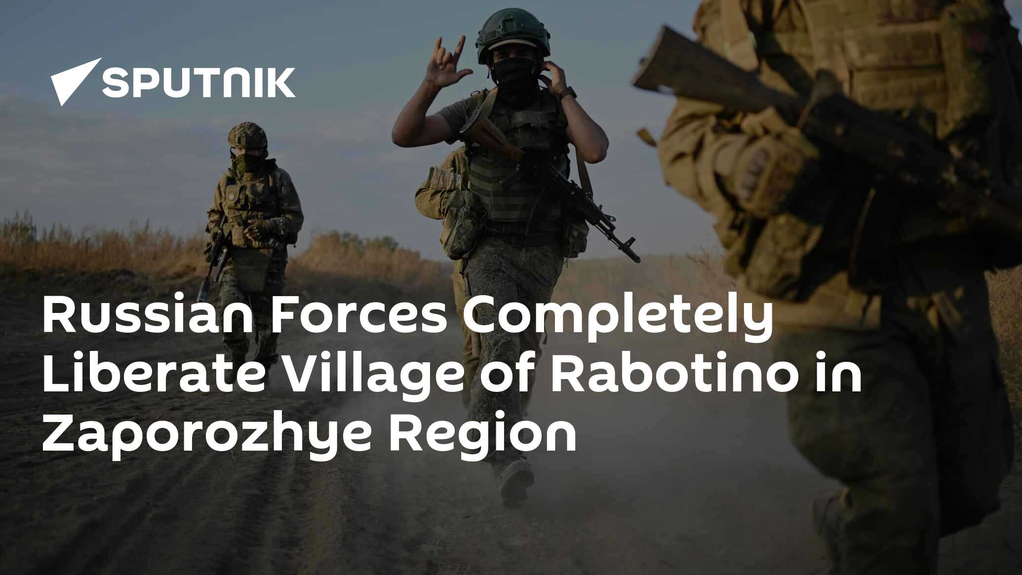 Russian Forces Completely Liberate Village of Rabotino in Zaporozhye Region