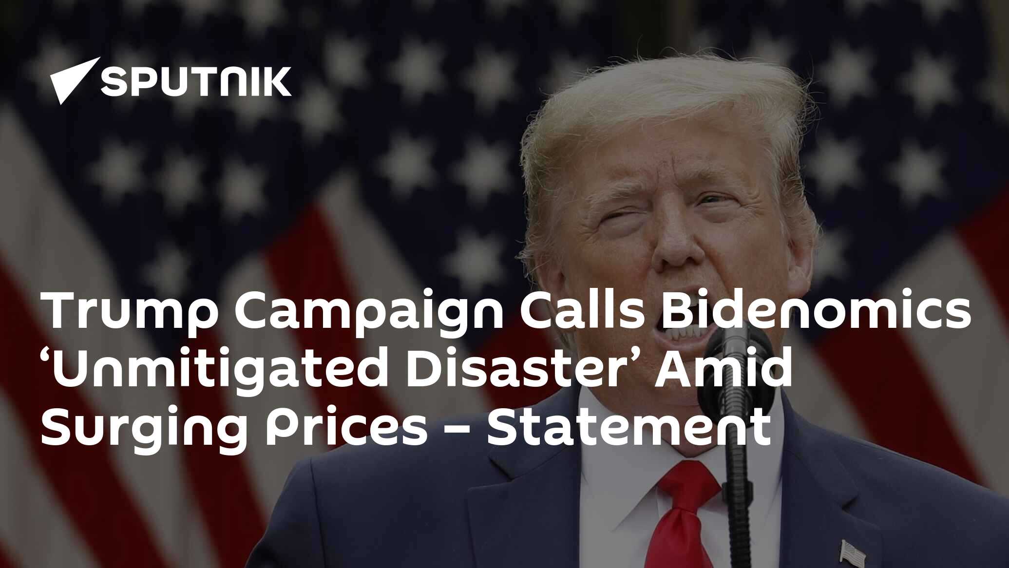 Trump Campaign Calls Bidenomics ‘Unmitigated Disaster’ Amid Surging ...