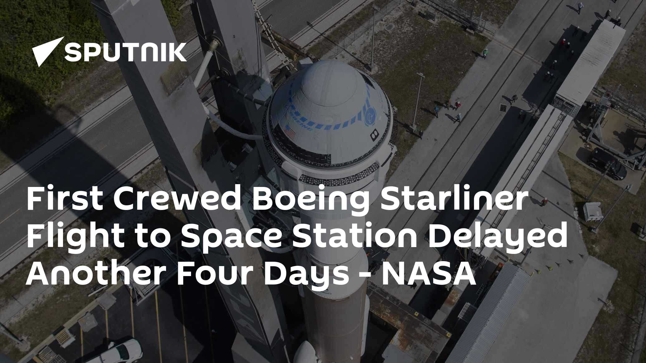 First Crewed Boeing Starliner Flight to Space Station Delayed Another Four Days - NASA