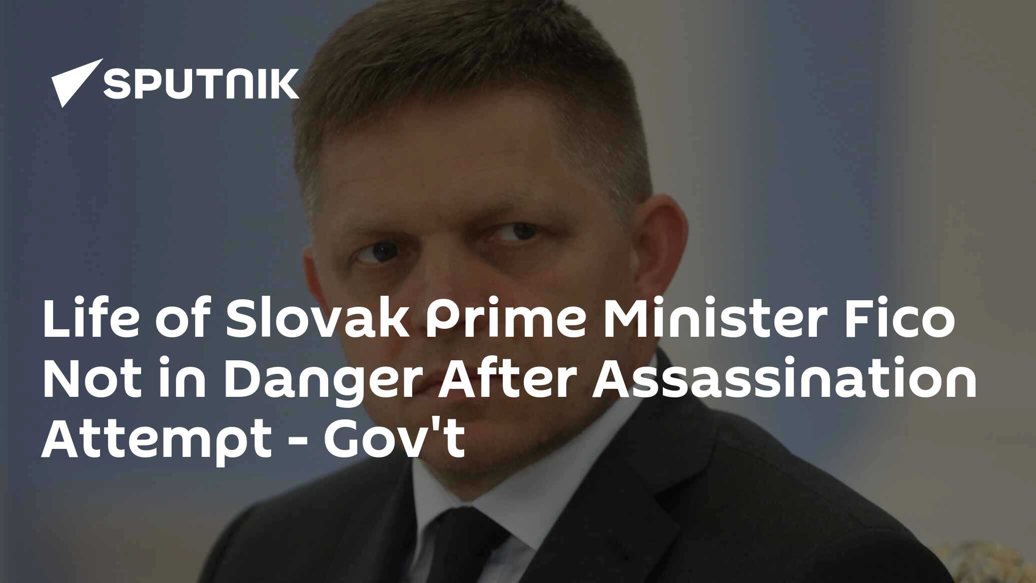 Life of Slovak Prime Minister Fico Not in Danger After Assassination ...