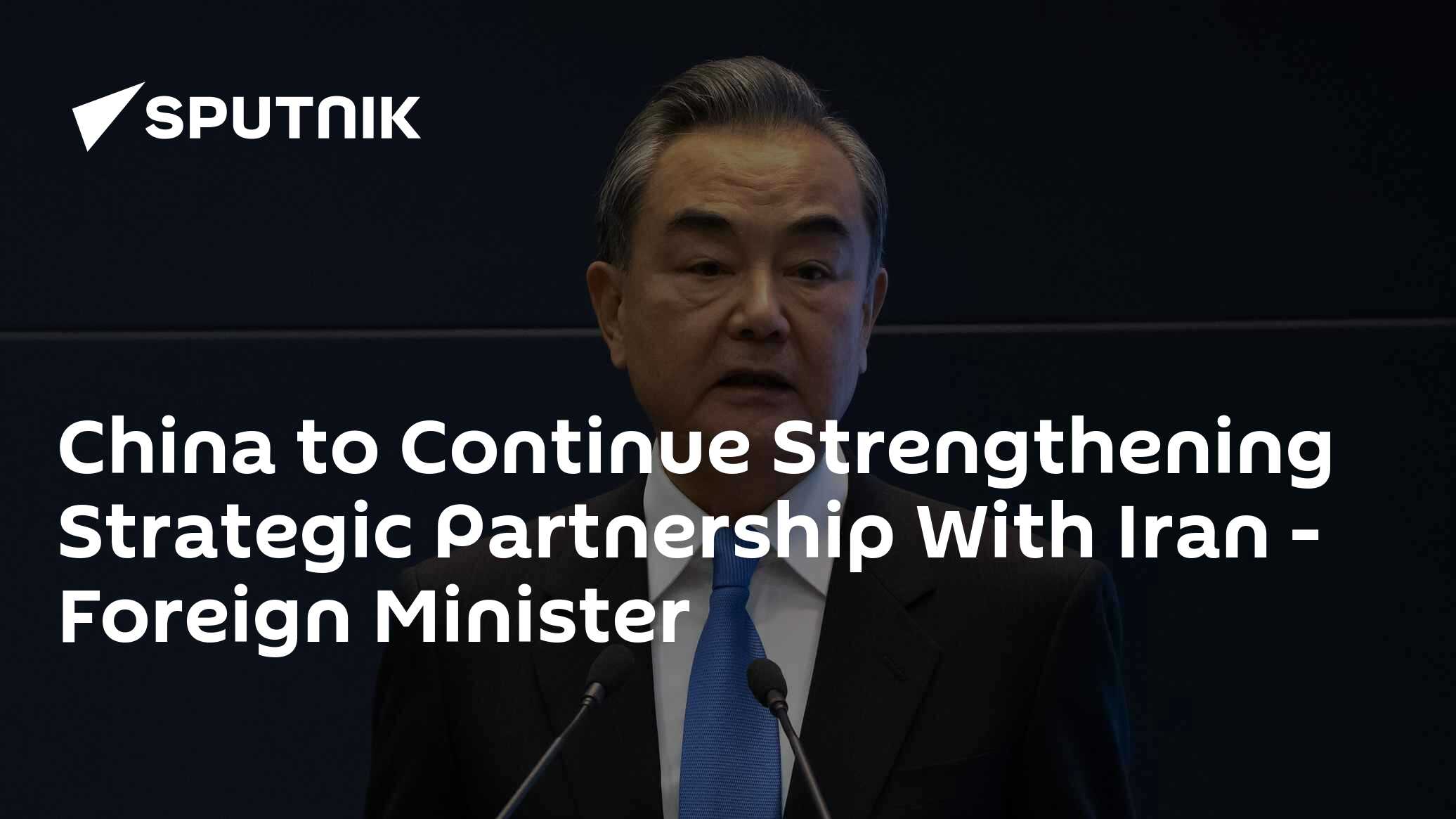 China to Continue Strengthening Strategic Partnership With Iran