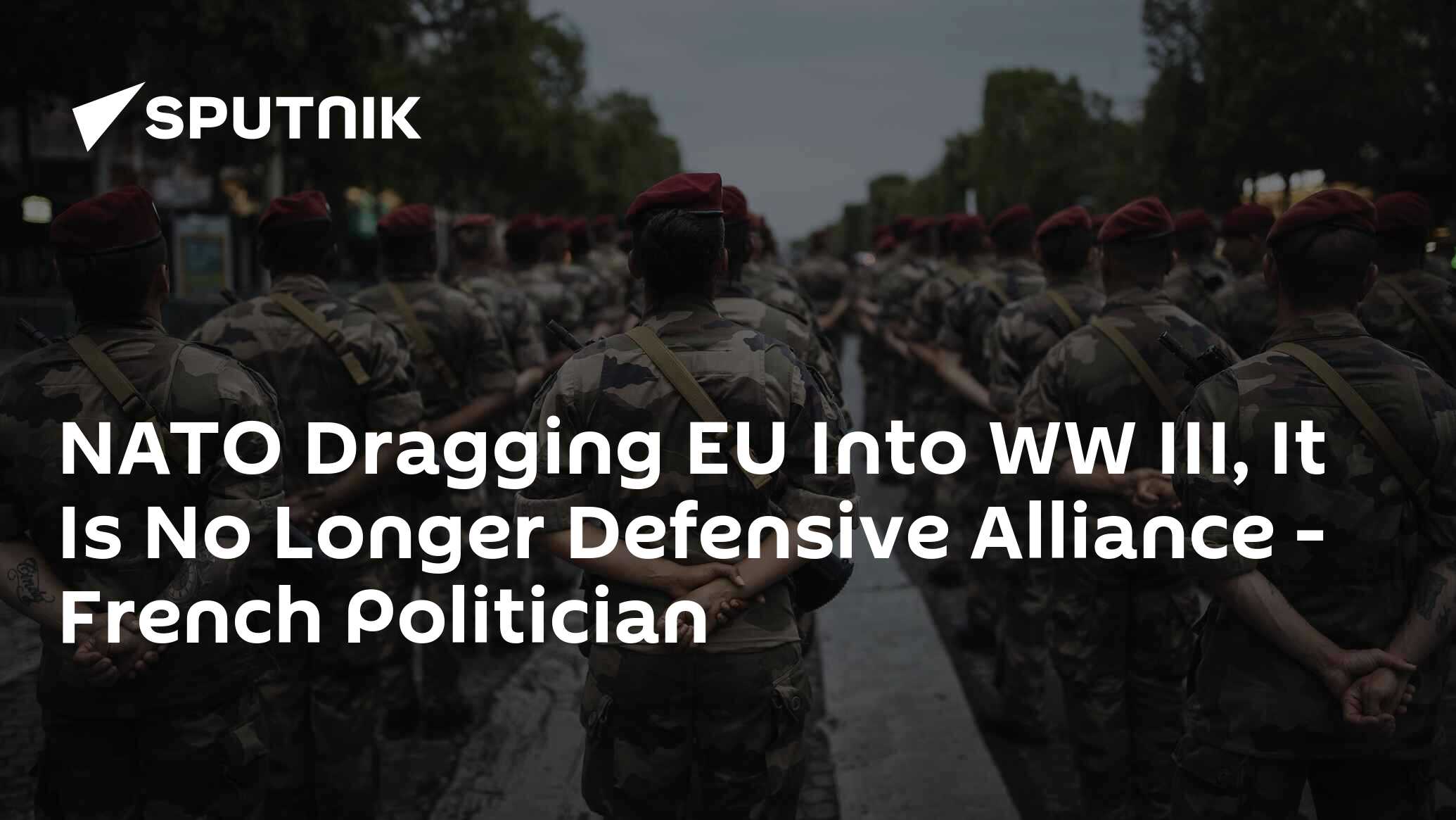 NATO Dragging EU Into WW III, It Is No Longer Defensive Alliance ...