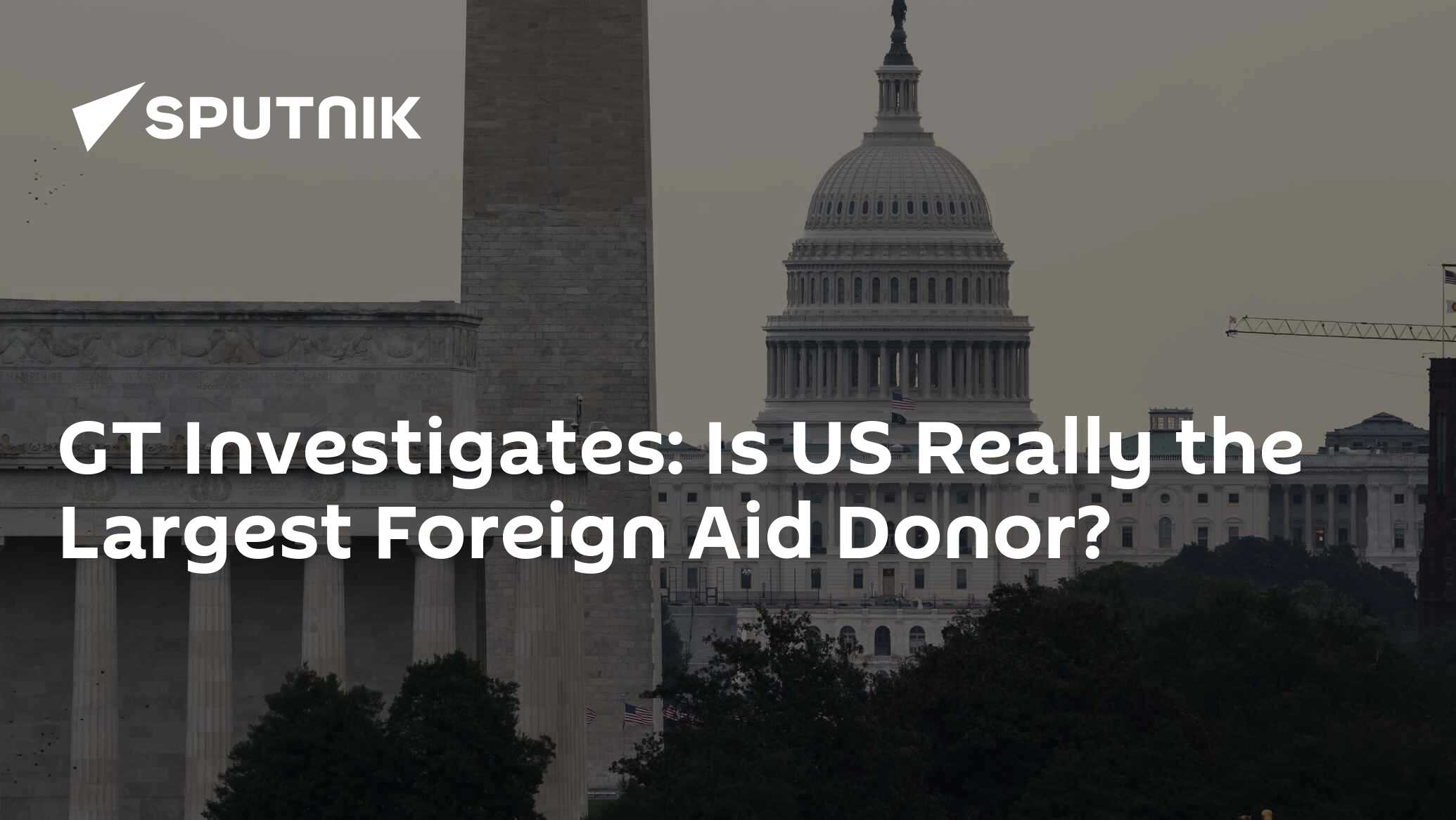 GT Investigates: Is US Really the Largest Foreign Aid Donor?