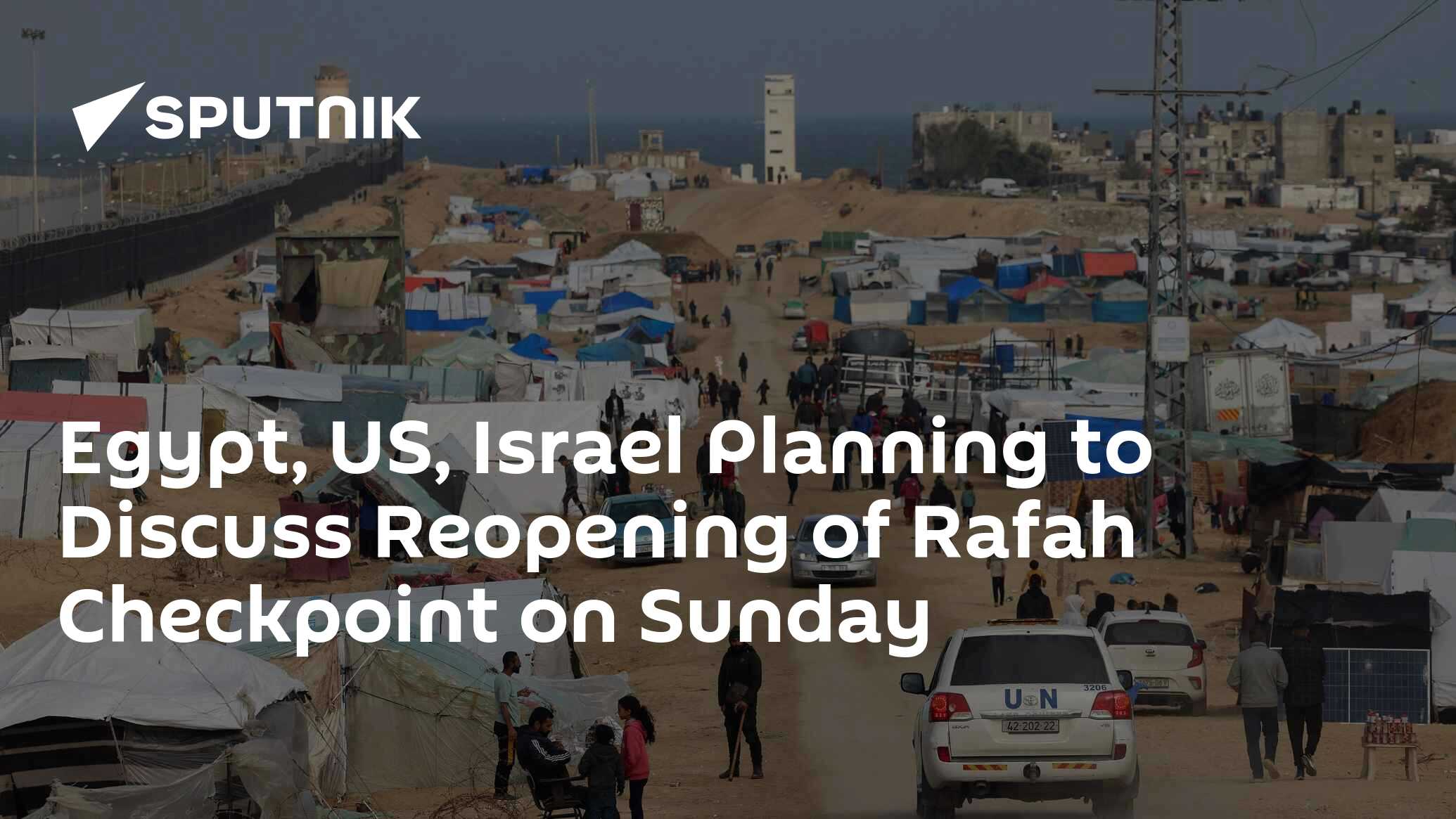Egypt, US, Israel Planning to Discuss Reopening of Rafah Checkpoint on ...