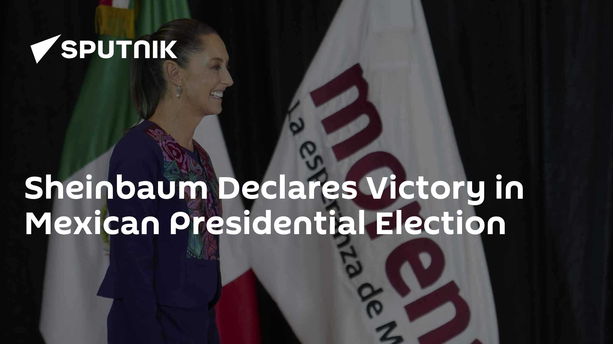 Sheinbaum Declares Victory in Mexican Presidential Election