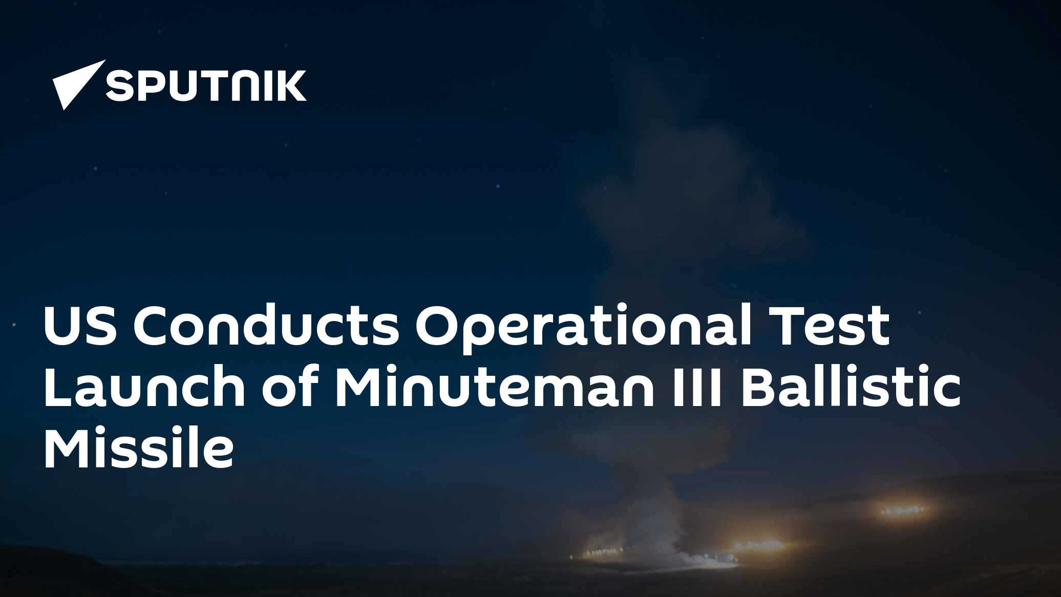US Conducts Operational Test Launch of Minuteman III Ballistic Missile