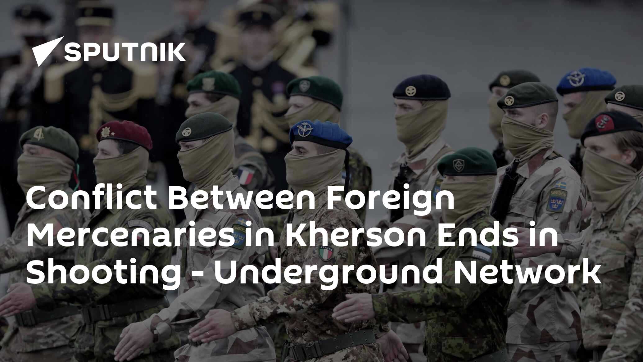 Conflict Between Foreign Mercenaries in Kherson Ends in Shooting ...