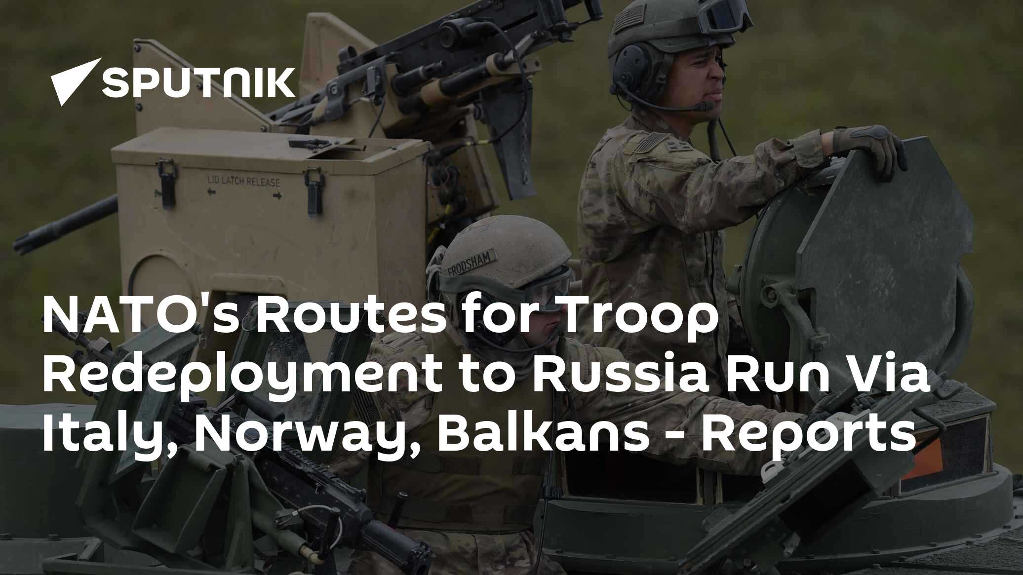 NATO's Routes for Troop Redeployment to Russia Run Via Italy, Norway ...