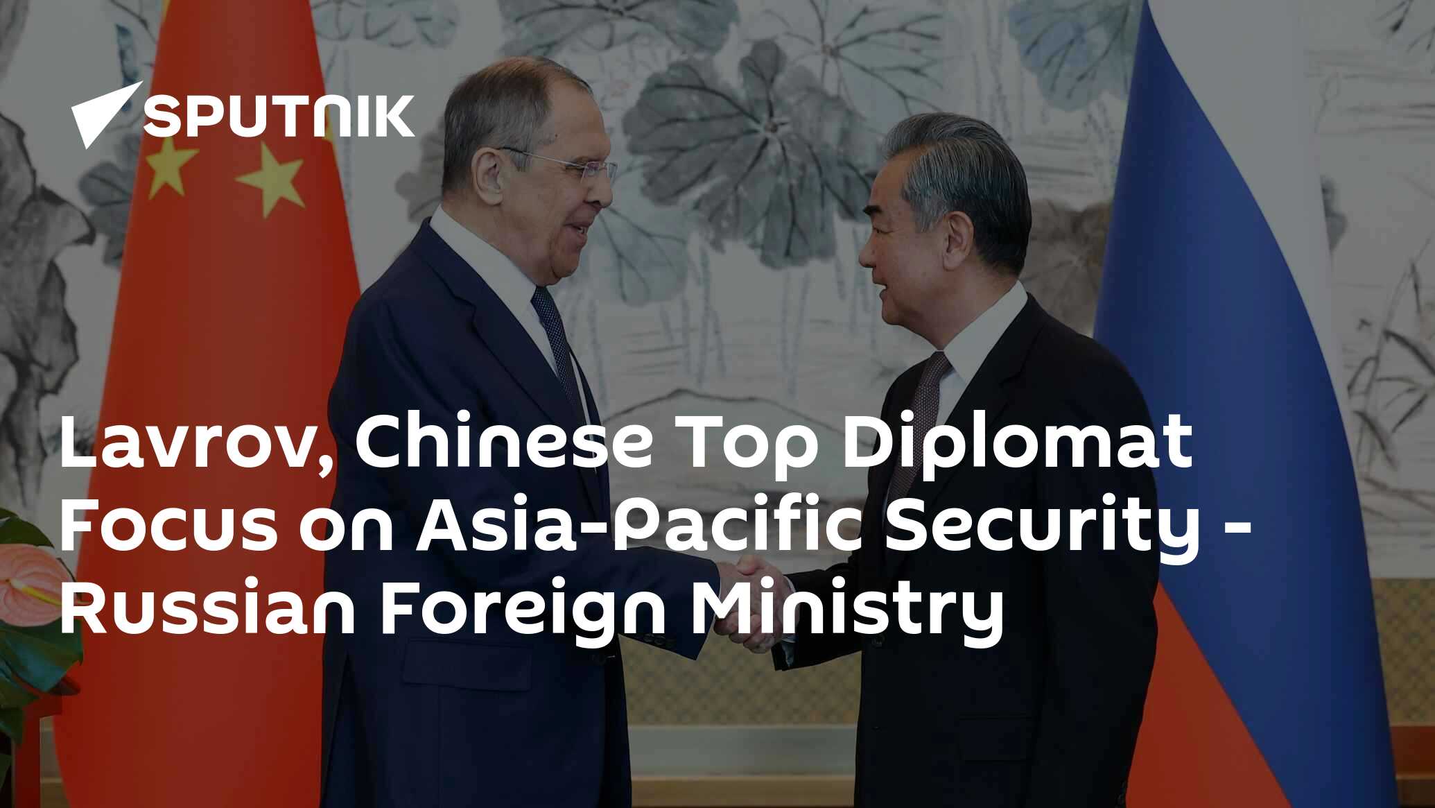 Lavrov, Wang Discuss Security Issues in Asia-Pacific Region - Russian ...