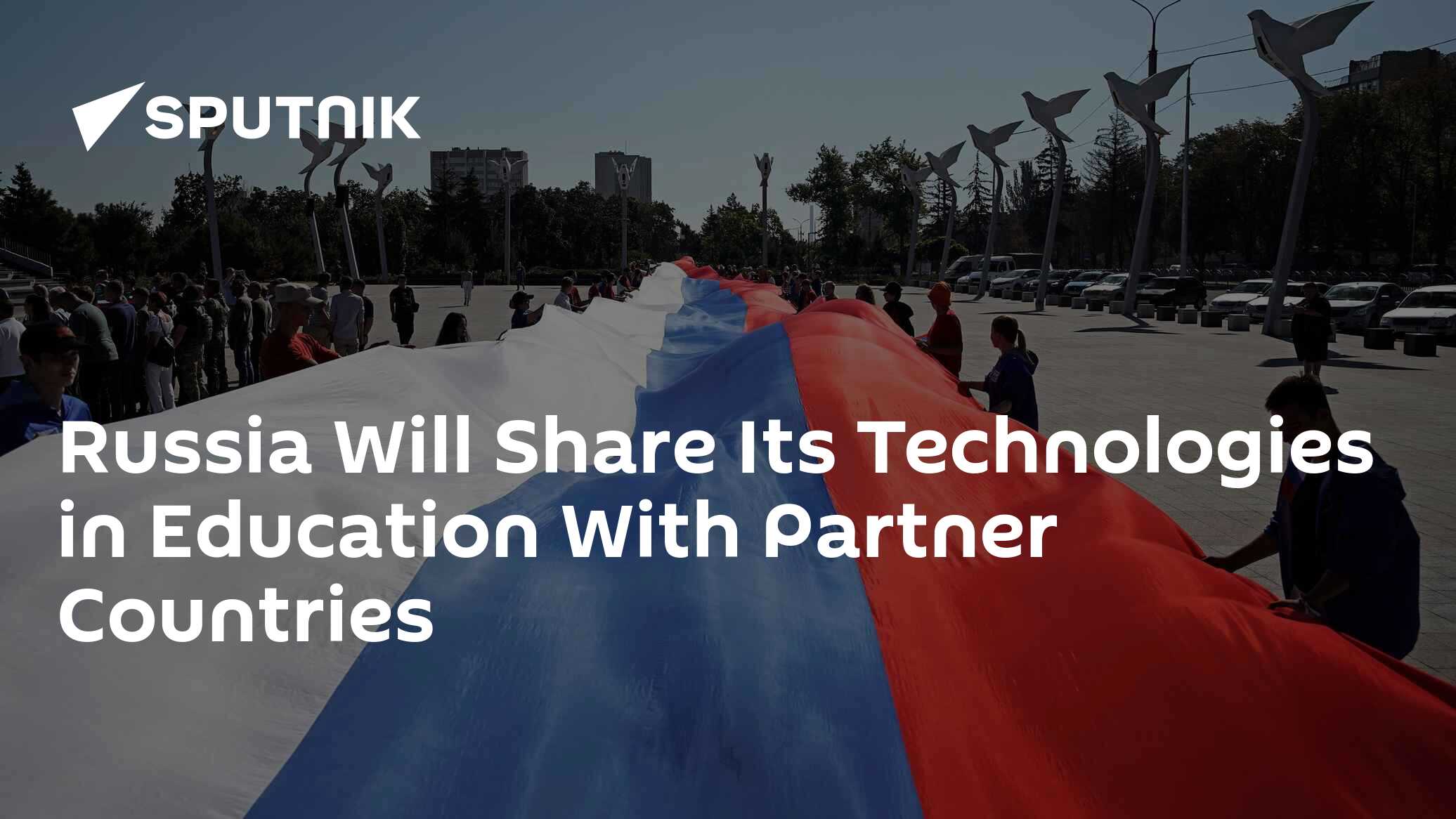 Russia Will Share Its Technologies in Education With Partner Countries ...