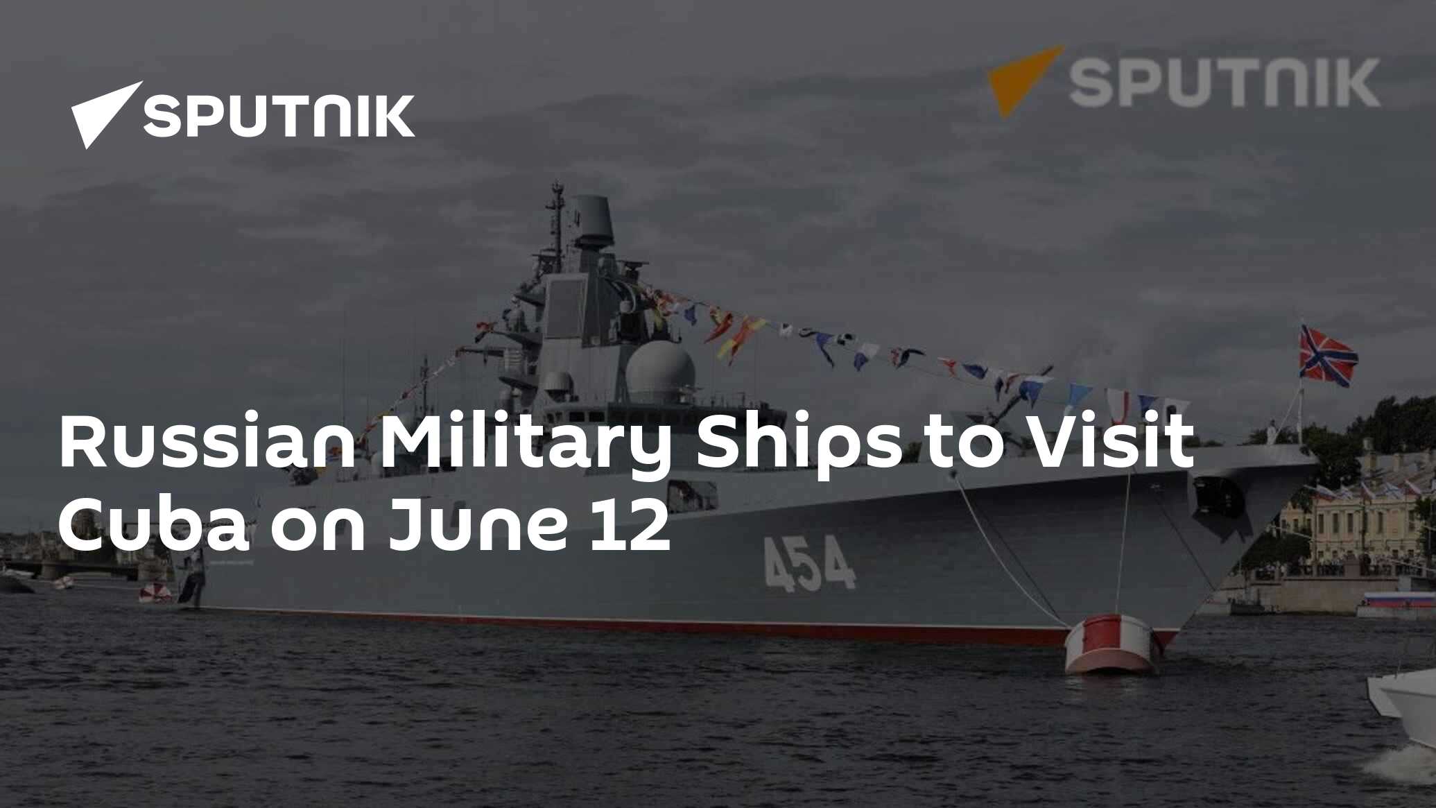 Russian Military Ships to Visit Cuba on 12 June