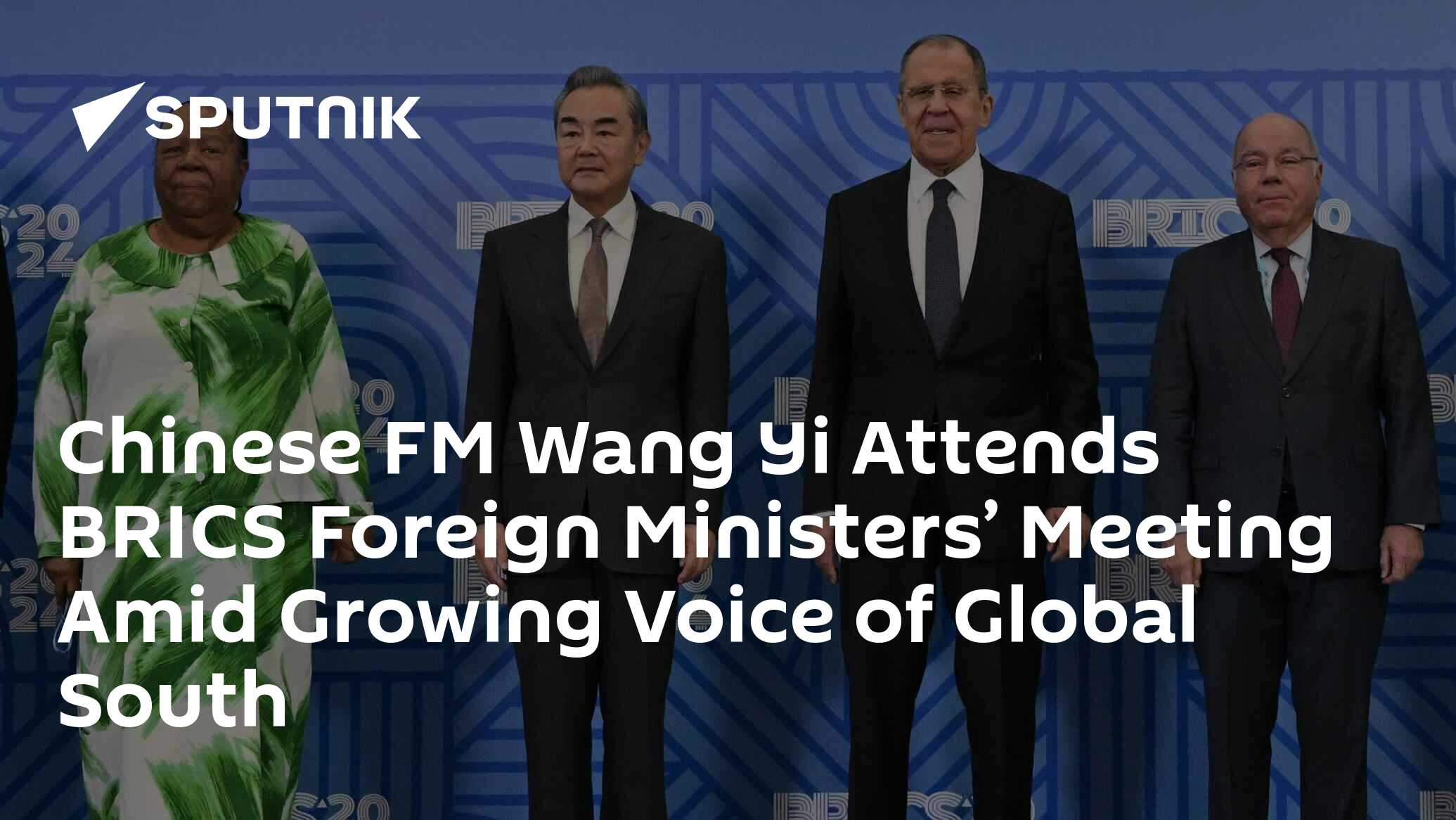 Chinese FM Wang Yi Attends BRICS Foreign Ministers’ Meeting Amid ...