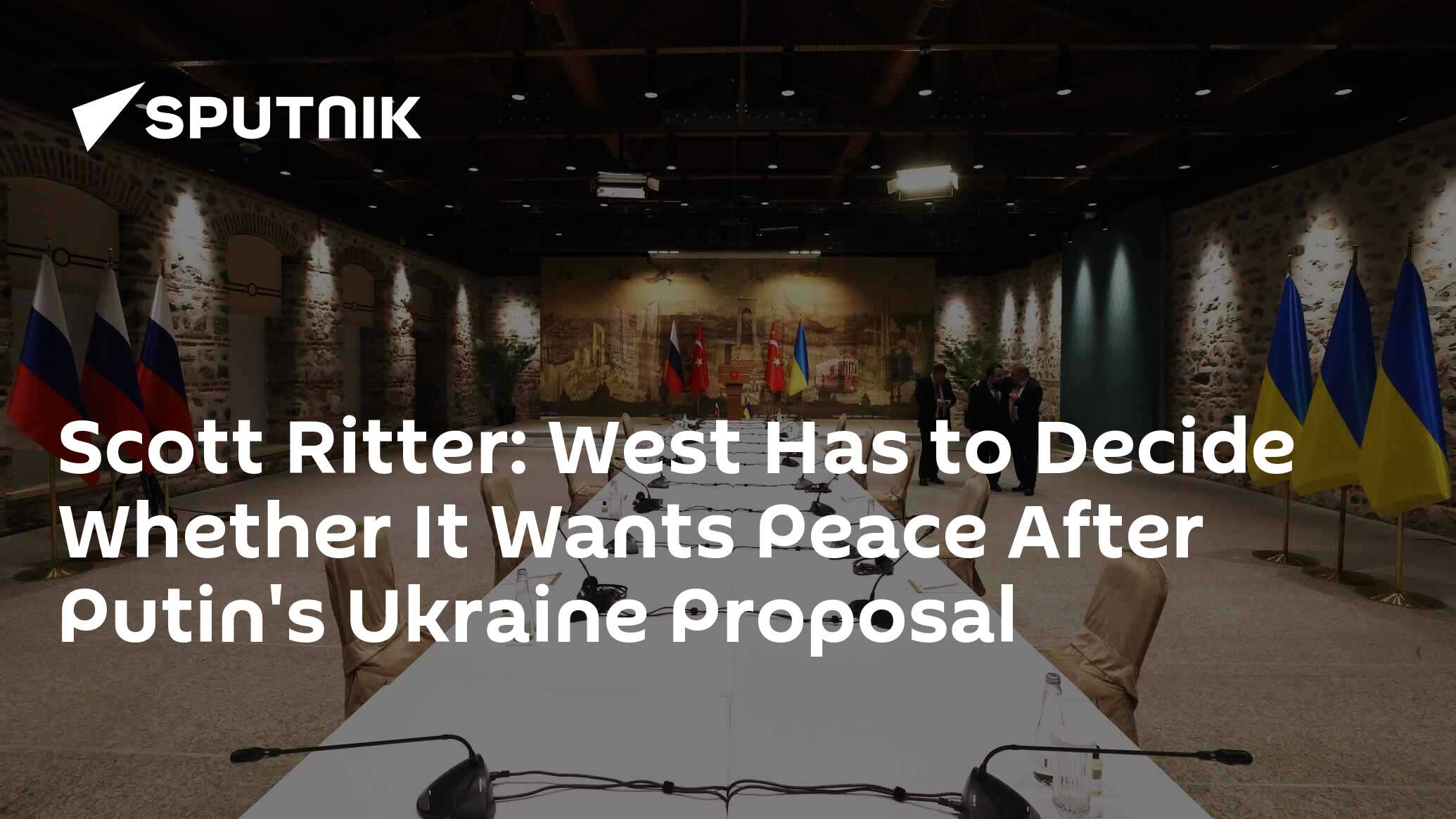 Scott Ritter: West Has to Decide Whether It Wants Peace After Putin's ...